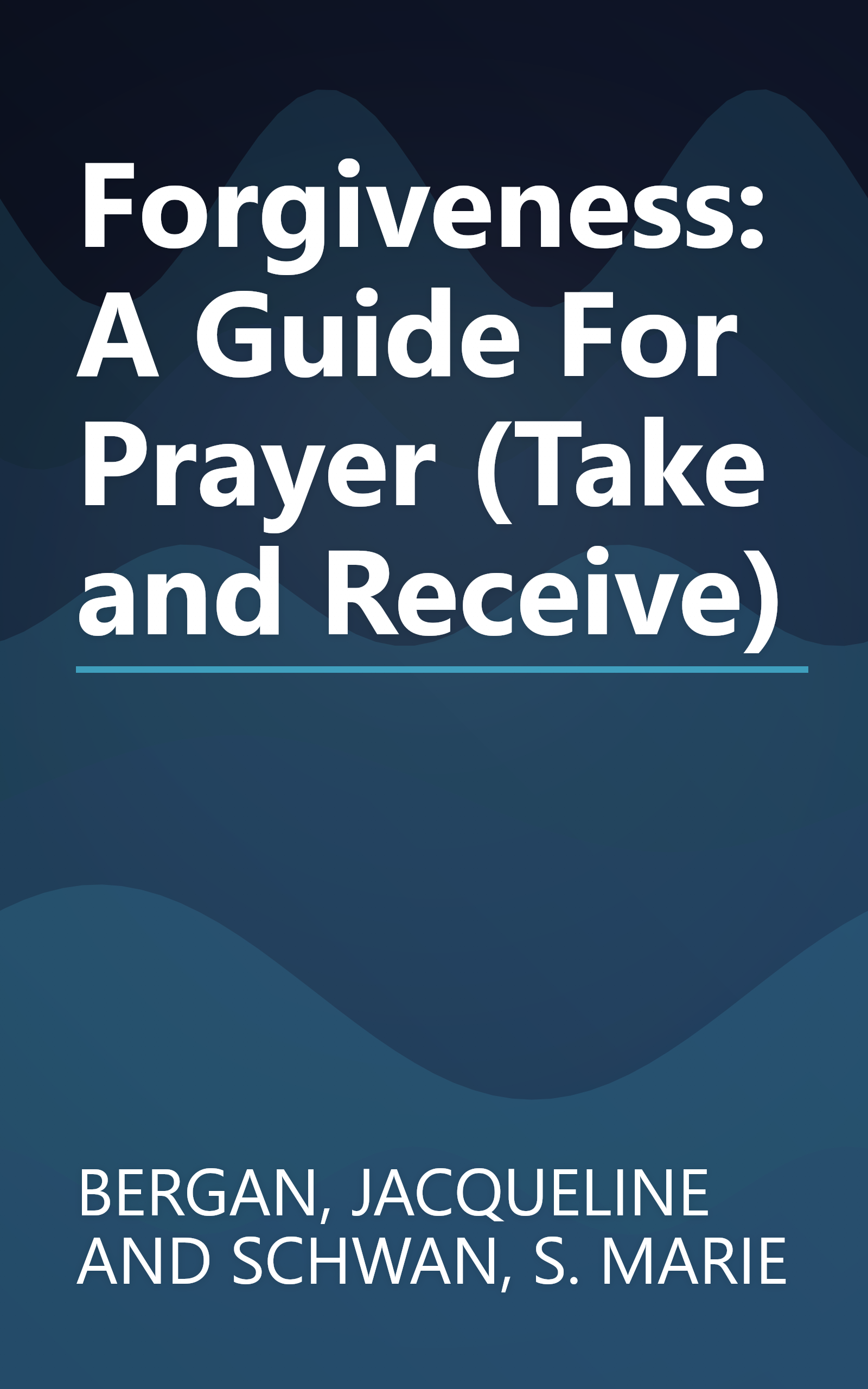 Forgiveness: A Guide For Prayer (Take and Receive) book cover