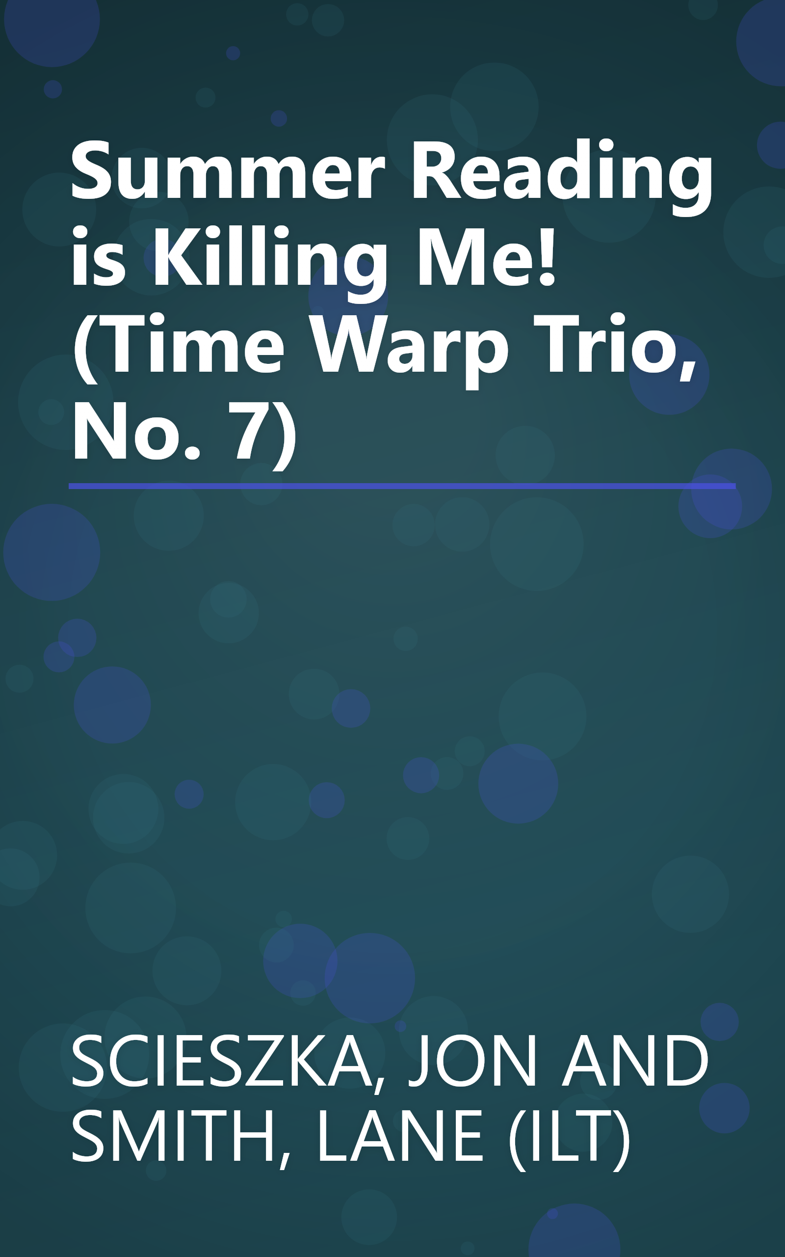 Summer Reading is Killing Me! (Time Warp Trio, No. 7) book cover
