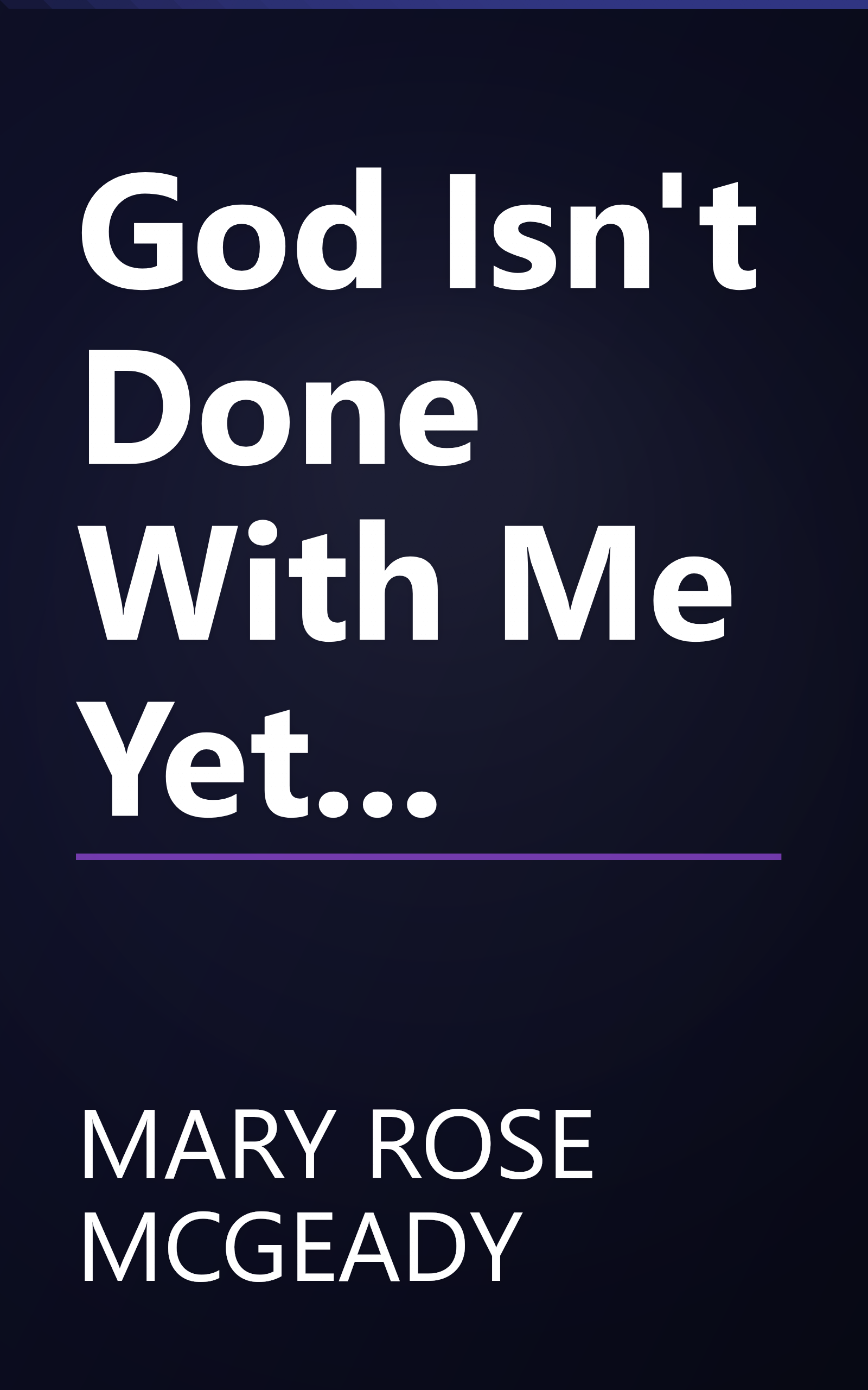 God Isn't Done With Me Yet... book cover