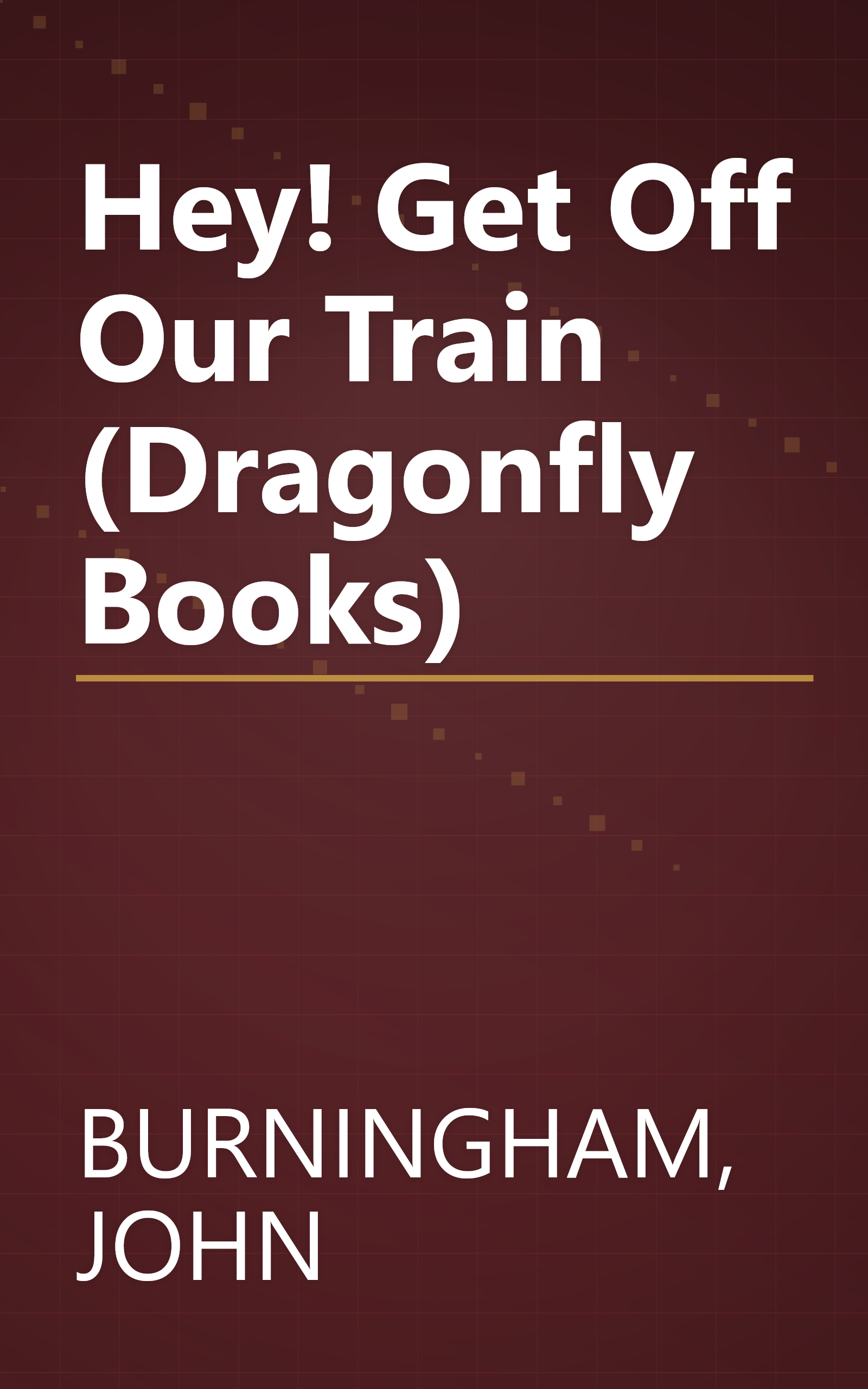 Hey! Get Off Our Train (Dragonfly Books) book cover