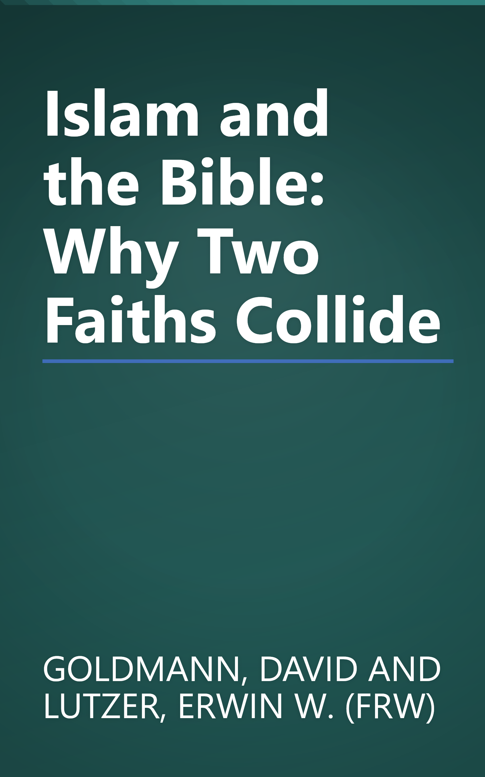 Islam and the Bible: Why Two Faiths Collide book cover