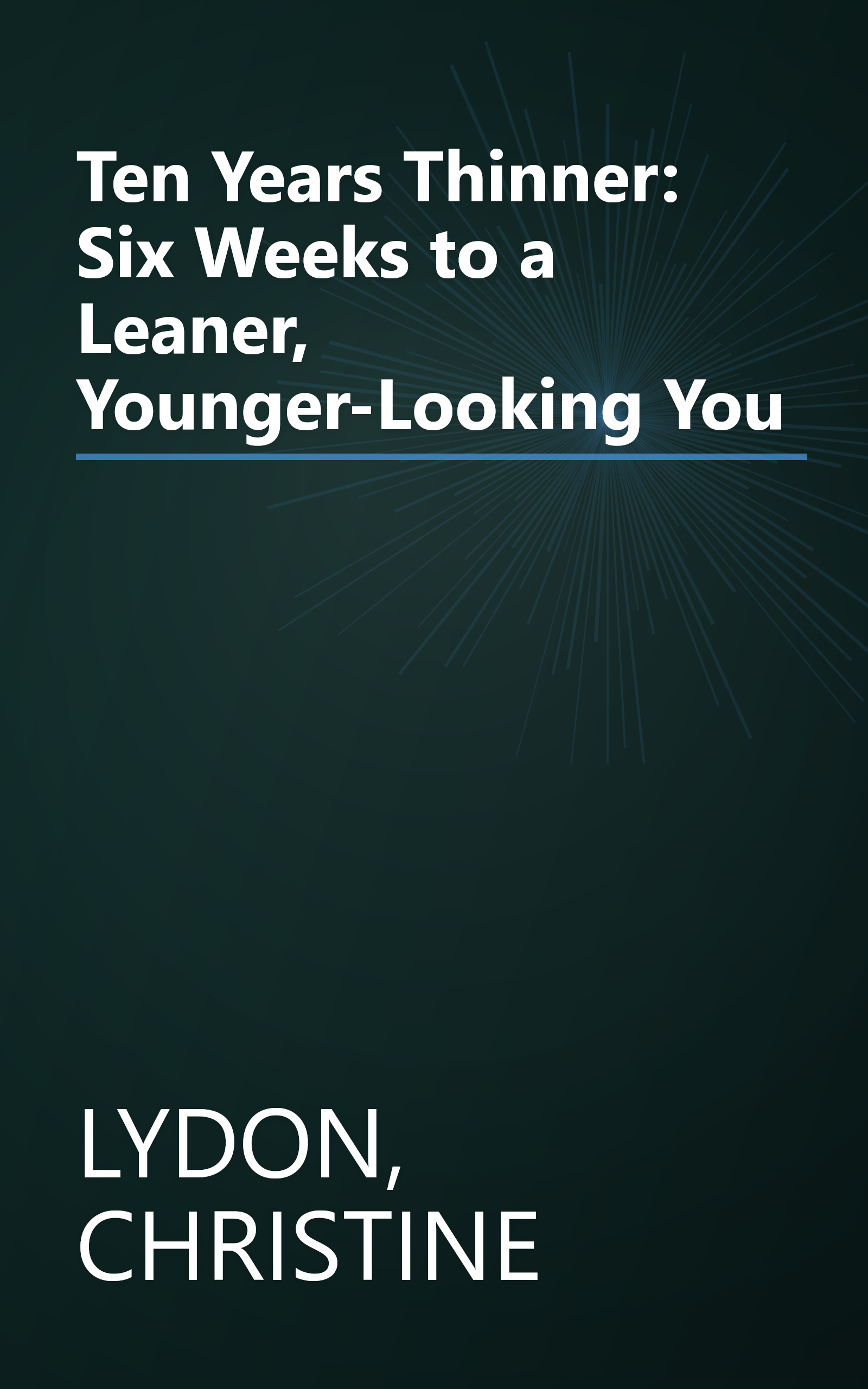 Ten Years Thinner: Six Weeks to a Leaner, Younger-Looking You book cover