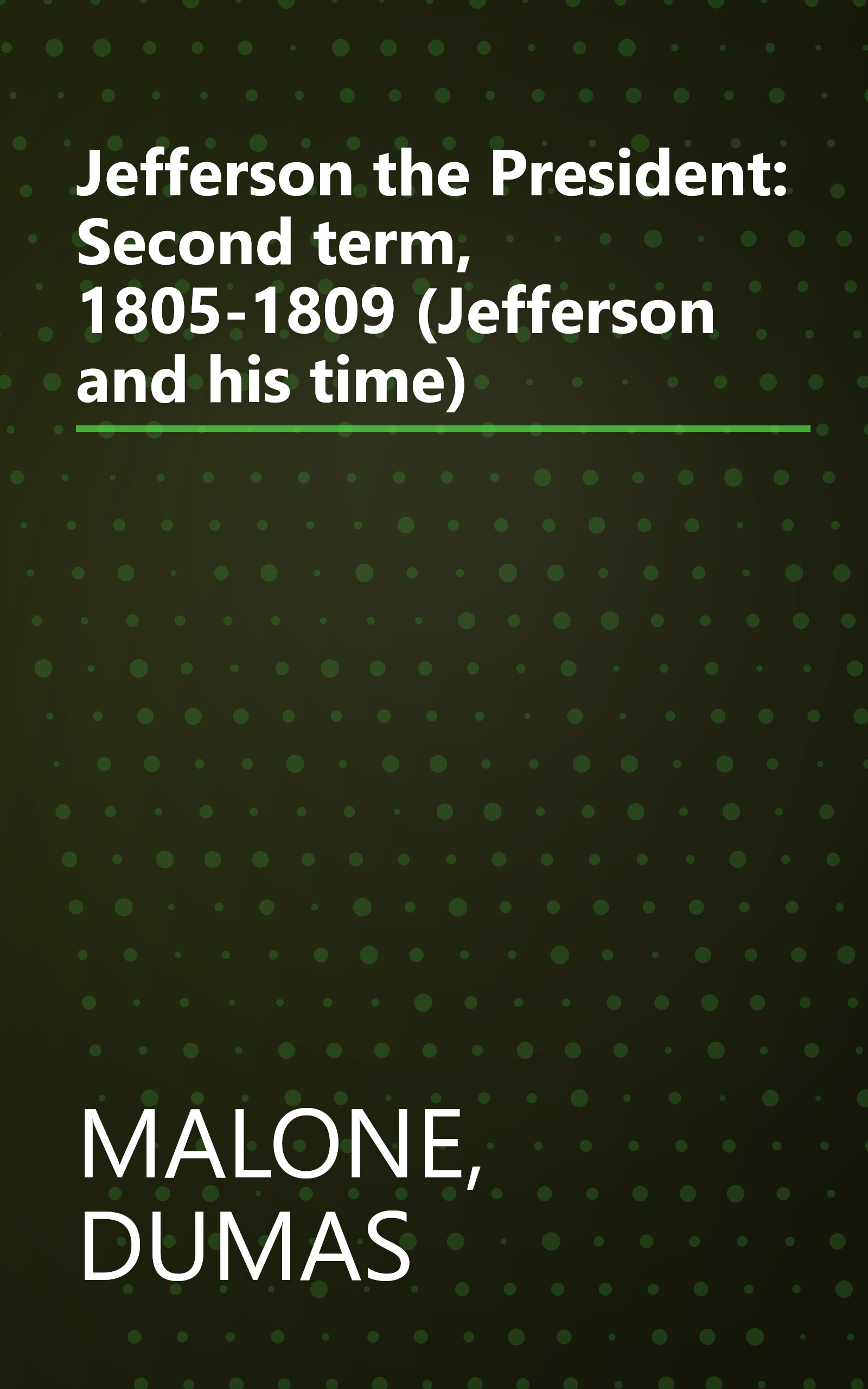 Jefferson the President: Second term, 1805-1809 (Jefferson and his time) book cover