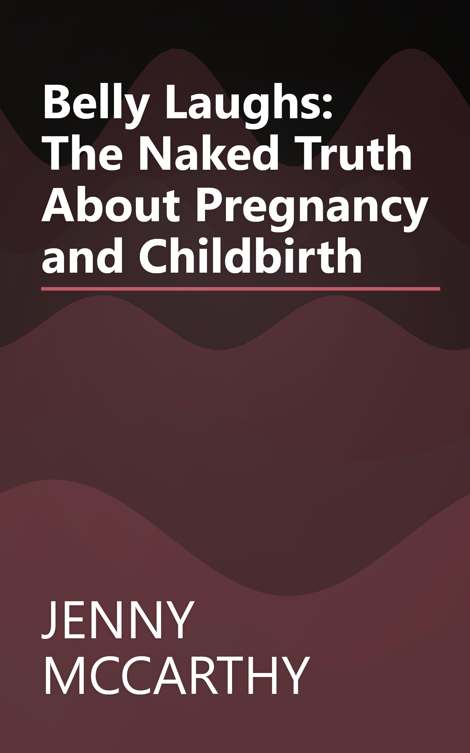 Belly Laughs: The Naked Truth About Pregnancy and Childbirth book cover