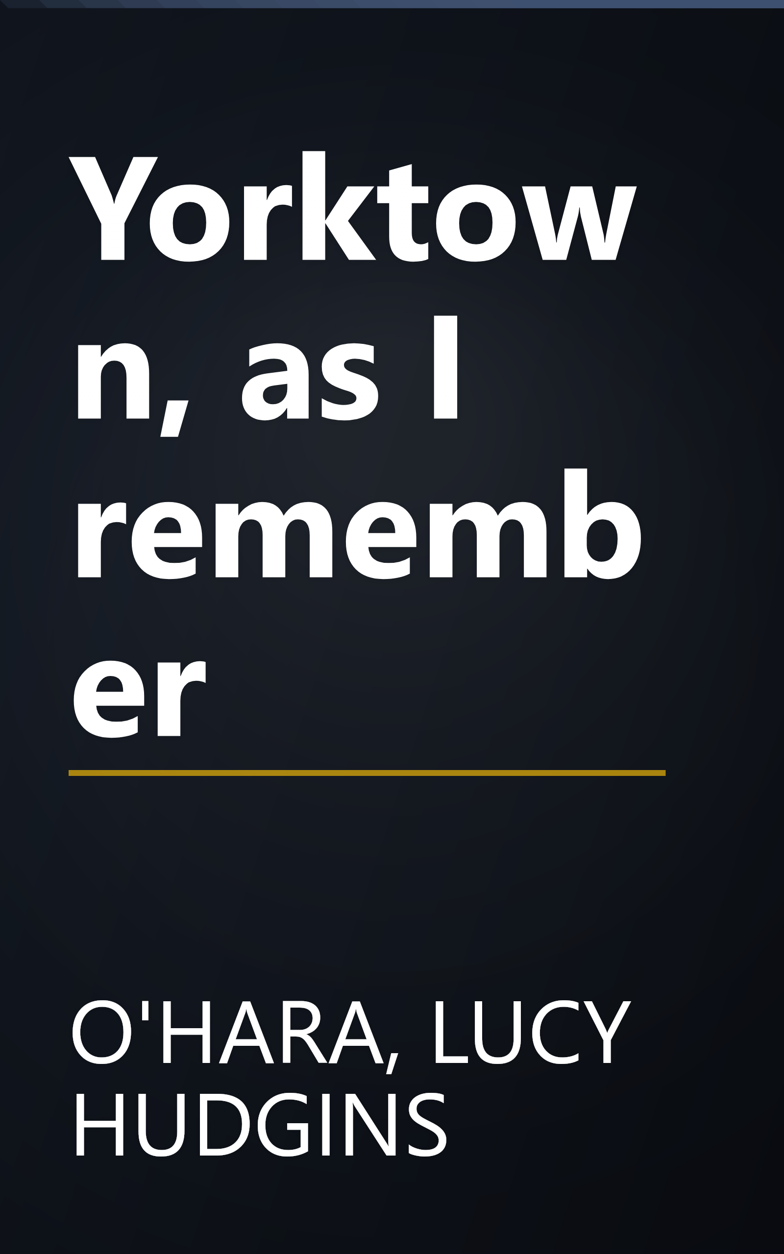 Yorktown, as I remember book cover