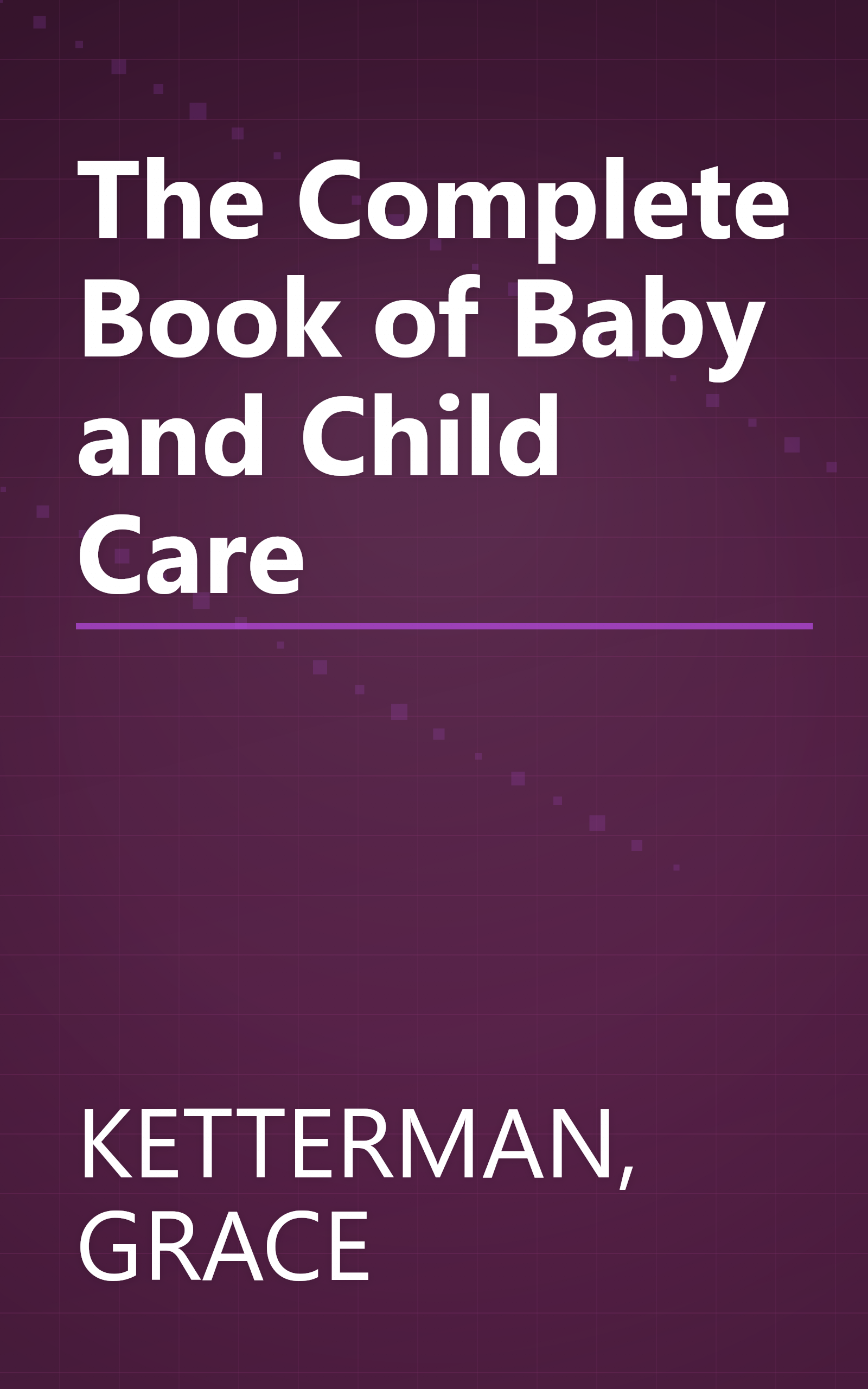 The Complete Book of Baby and Child Care book cover