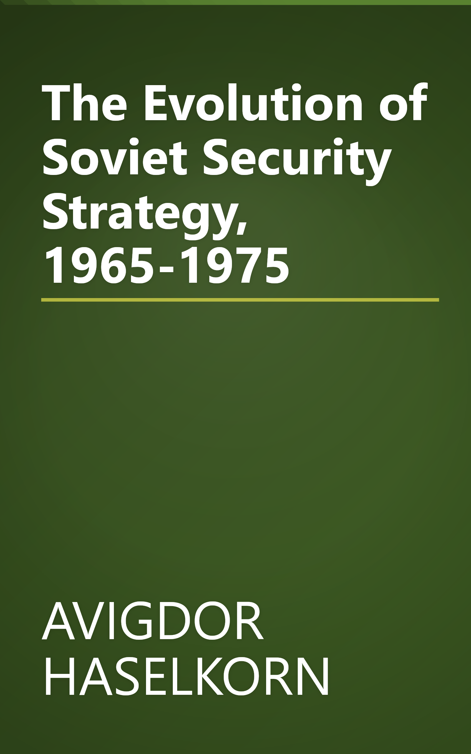 The Evolution of Soviet Security Strategy, 1965-1975 book cover