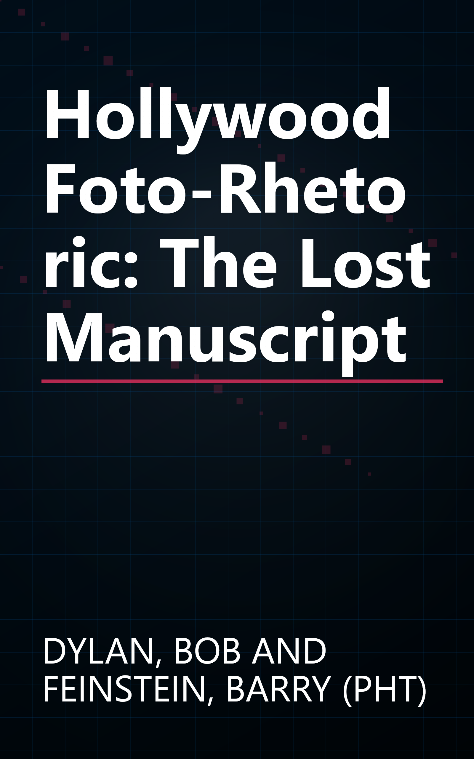 Hollywood Foto-Rhetoric: The Lost Manuscript book cover