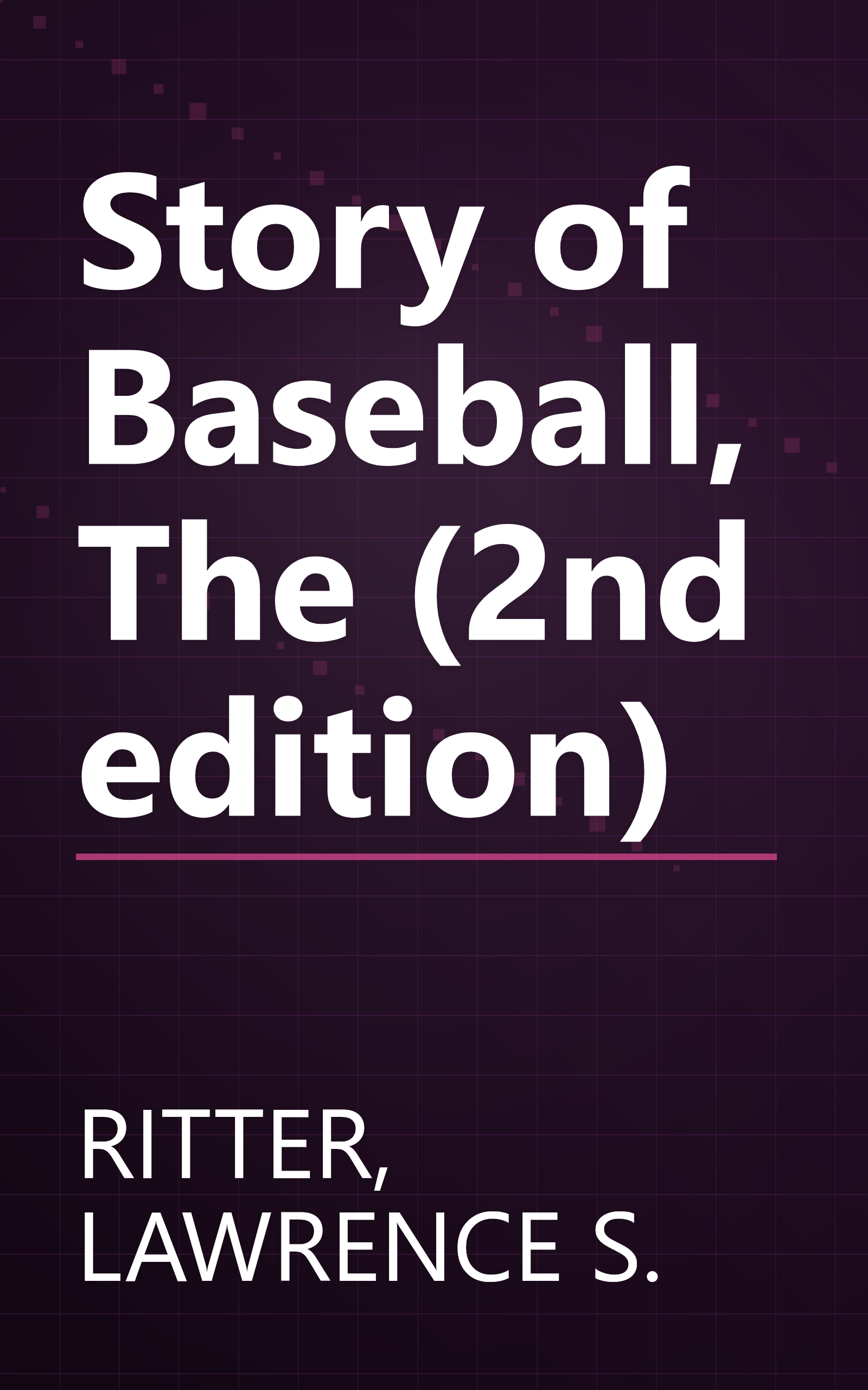 Story of Baseball, The (2nd edition) book cover