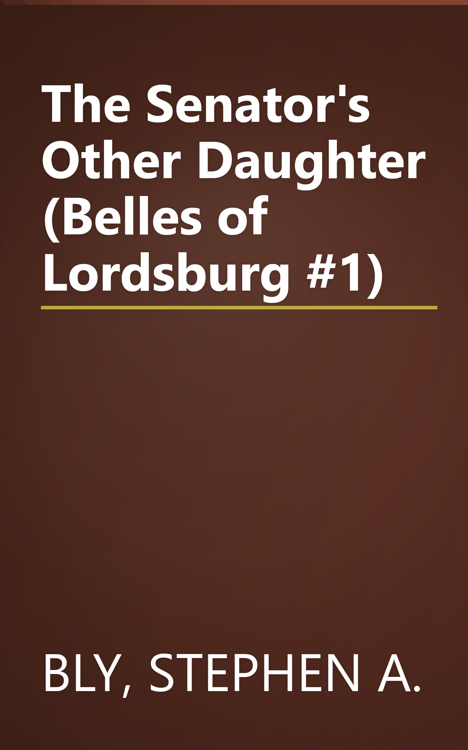 The Senator's Other Daughter (Belles of Lordsburg #1) book cover