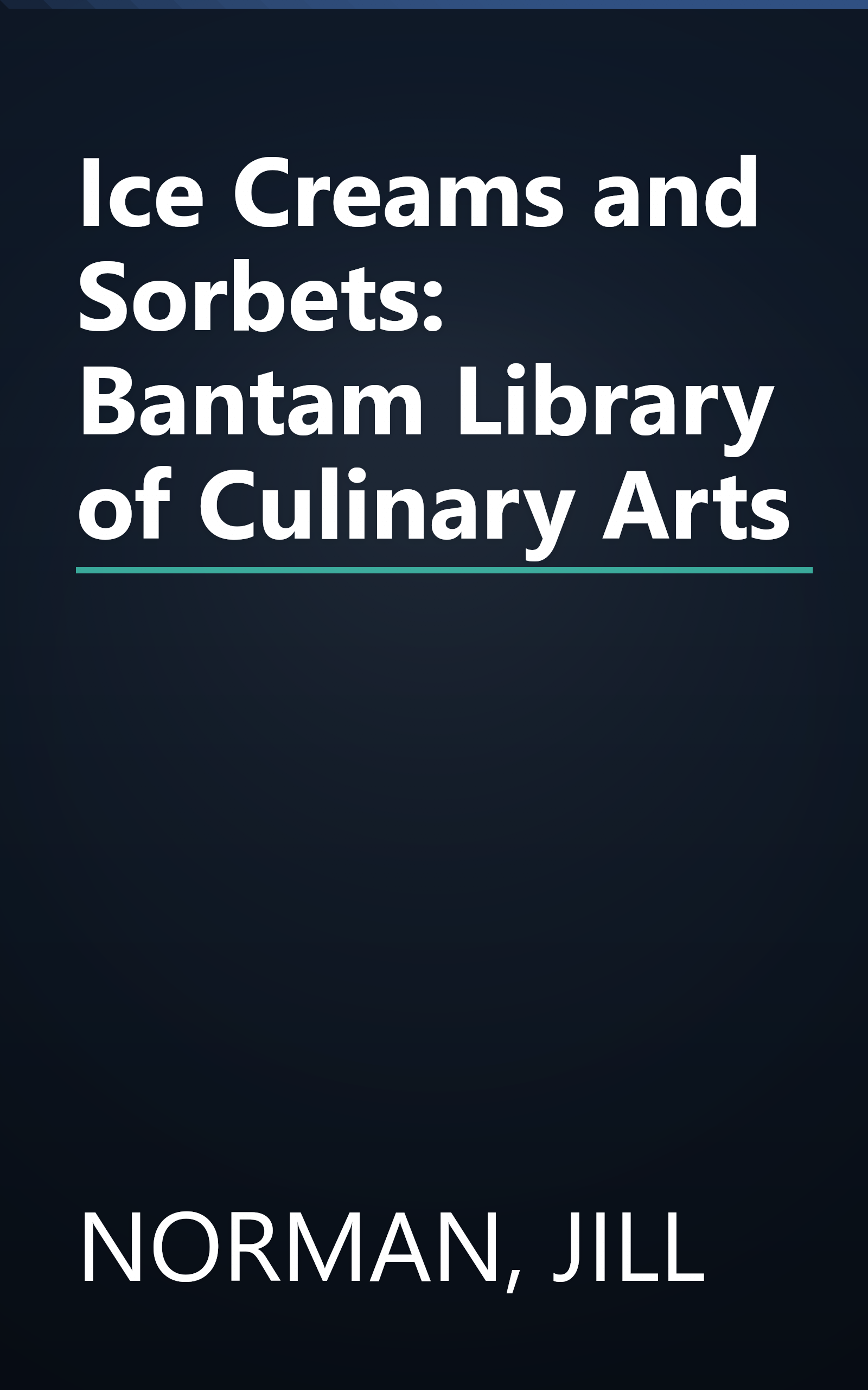 Ice Creams and Sorbets: Bantam Library of Culinary Arts book cover
