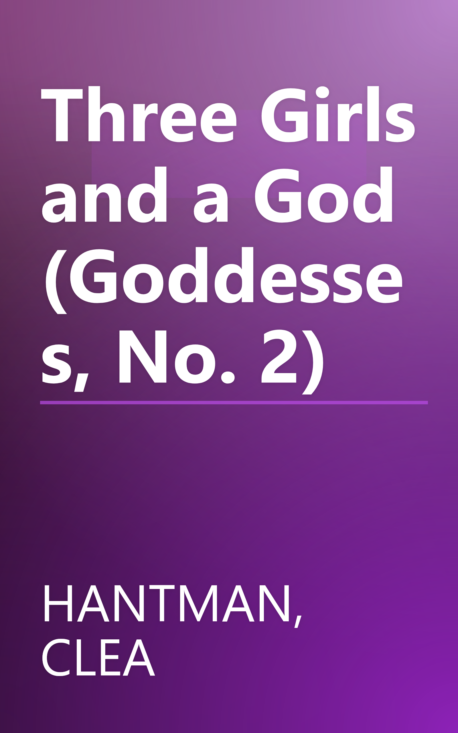 Three Girls and a God (Goddesses, No. 2) book cover