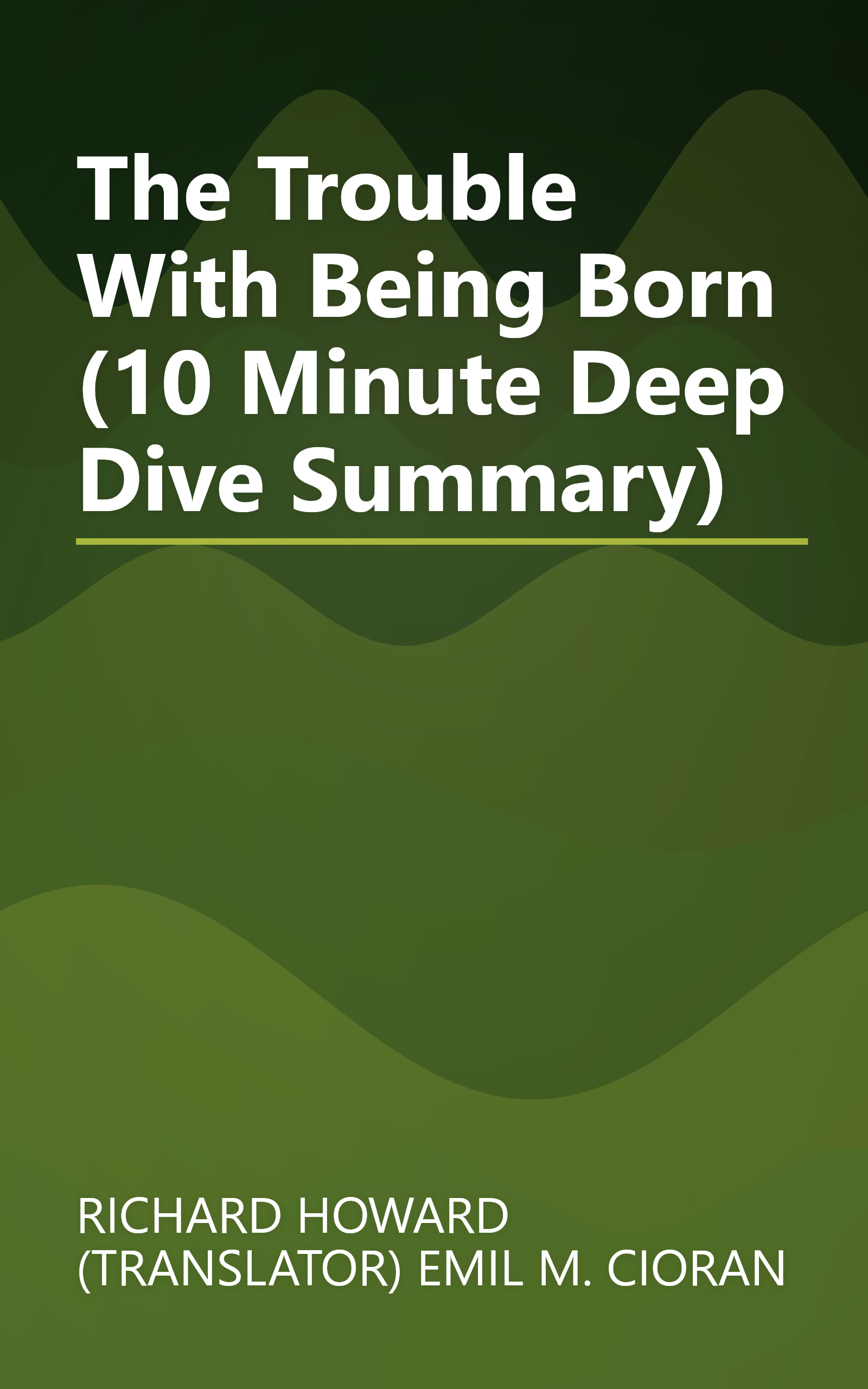 The Trouble With Being Born (10 Minute   Deep Dive Summary) book cover