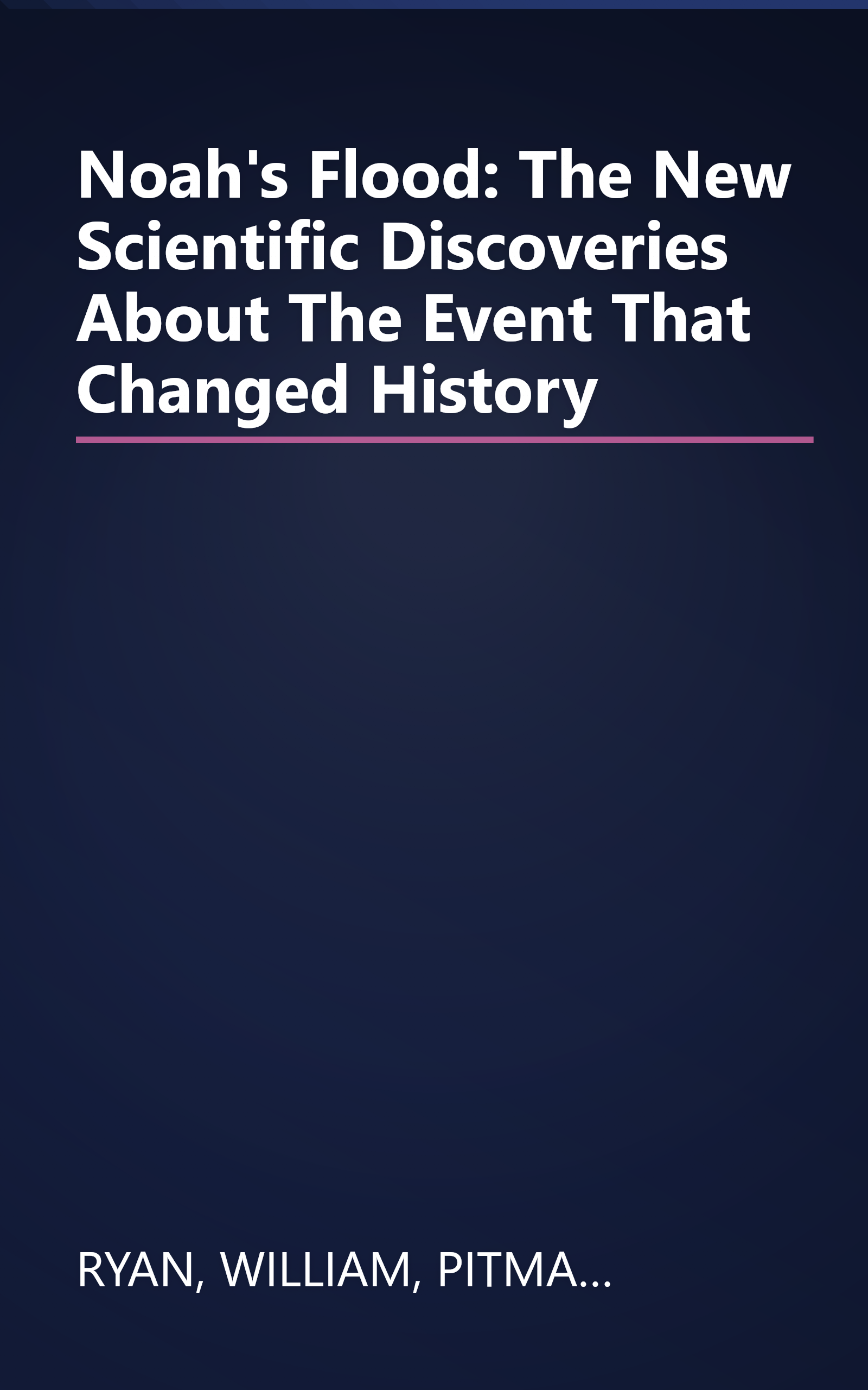 Noah's Flood: The New Scientific Discoveries About The Event That Changed History book cover
