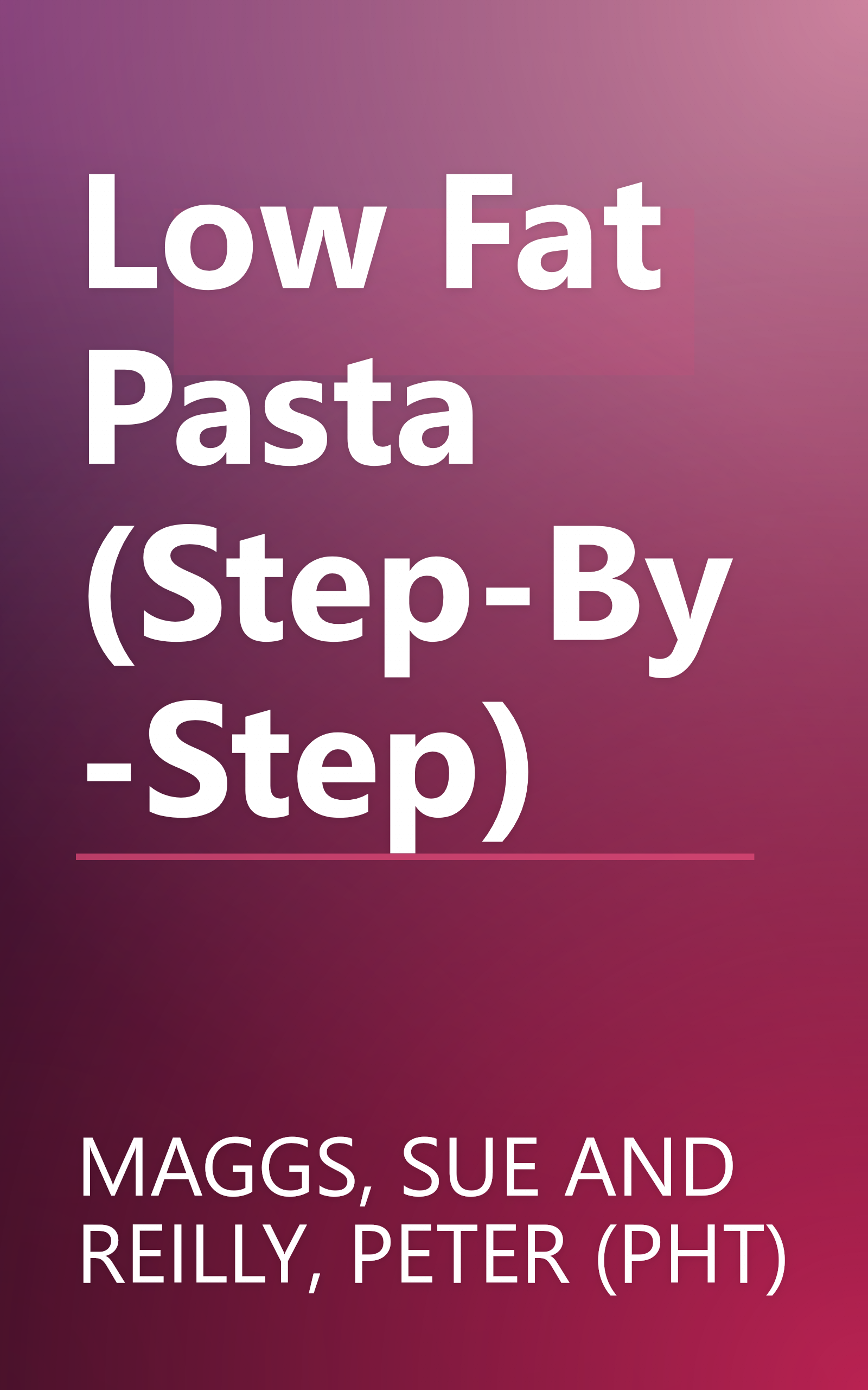Low Fat Pasta (Step-By-Step) book cover
