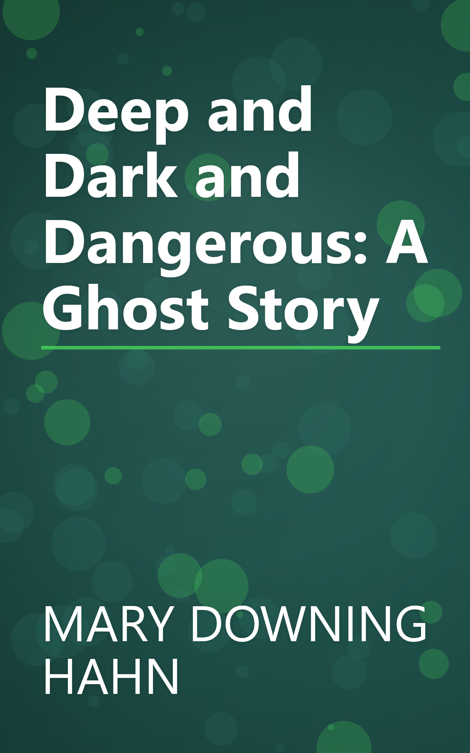 Deep and Dark and Dangerous: A Ghost Story book cover