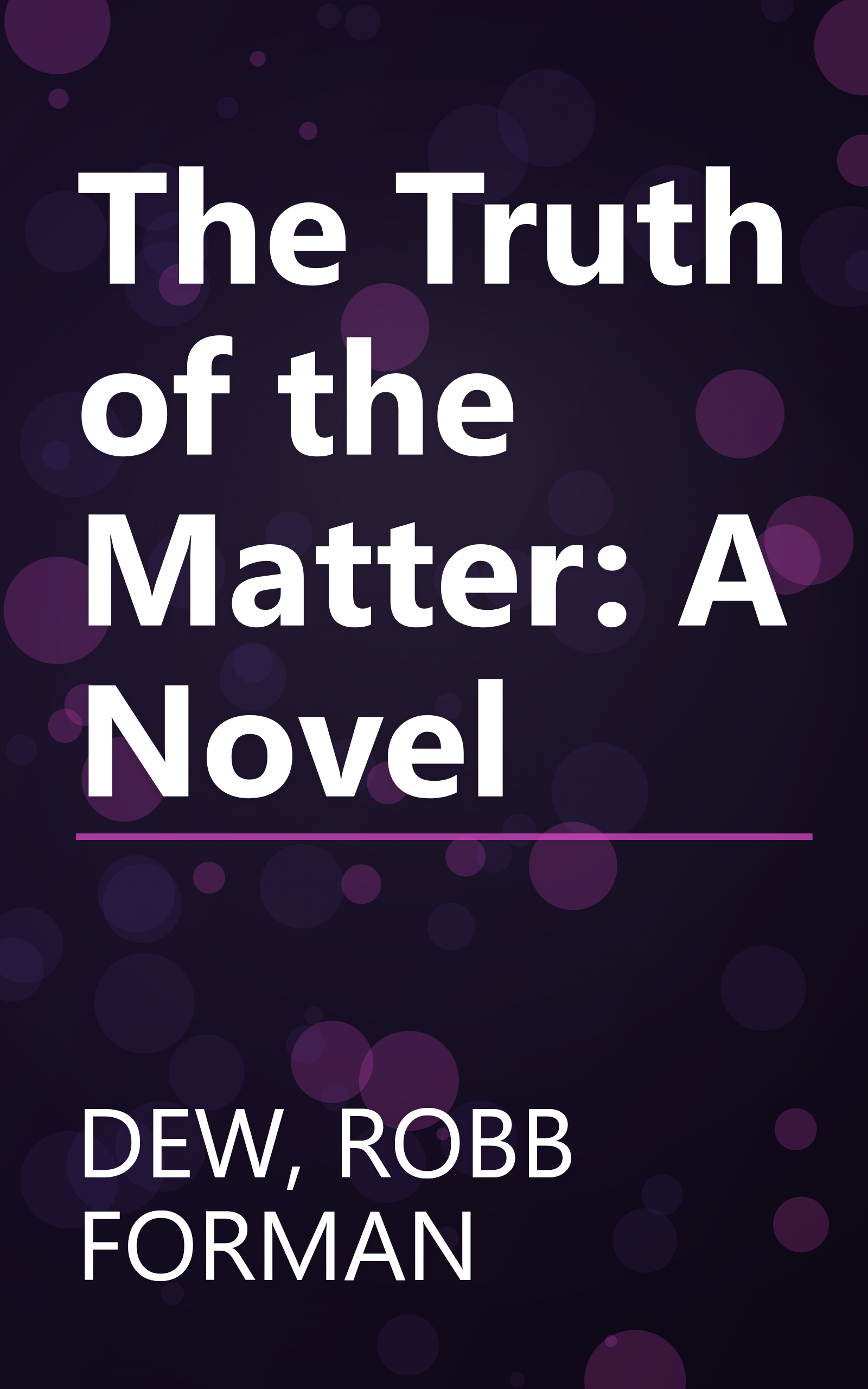 The Truth of the Matter: A Novel book cover