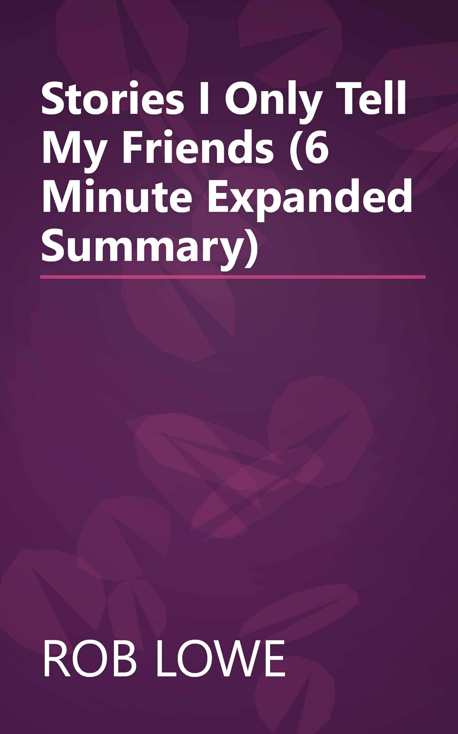 Stories I Only Tell My Friends (6 Minute   Expanded Summary) book cover