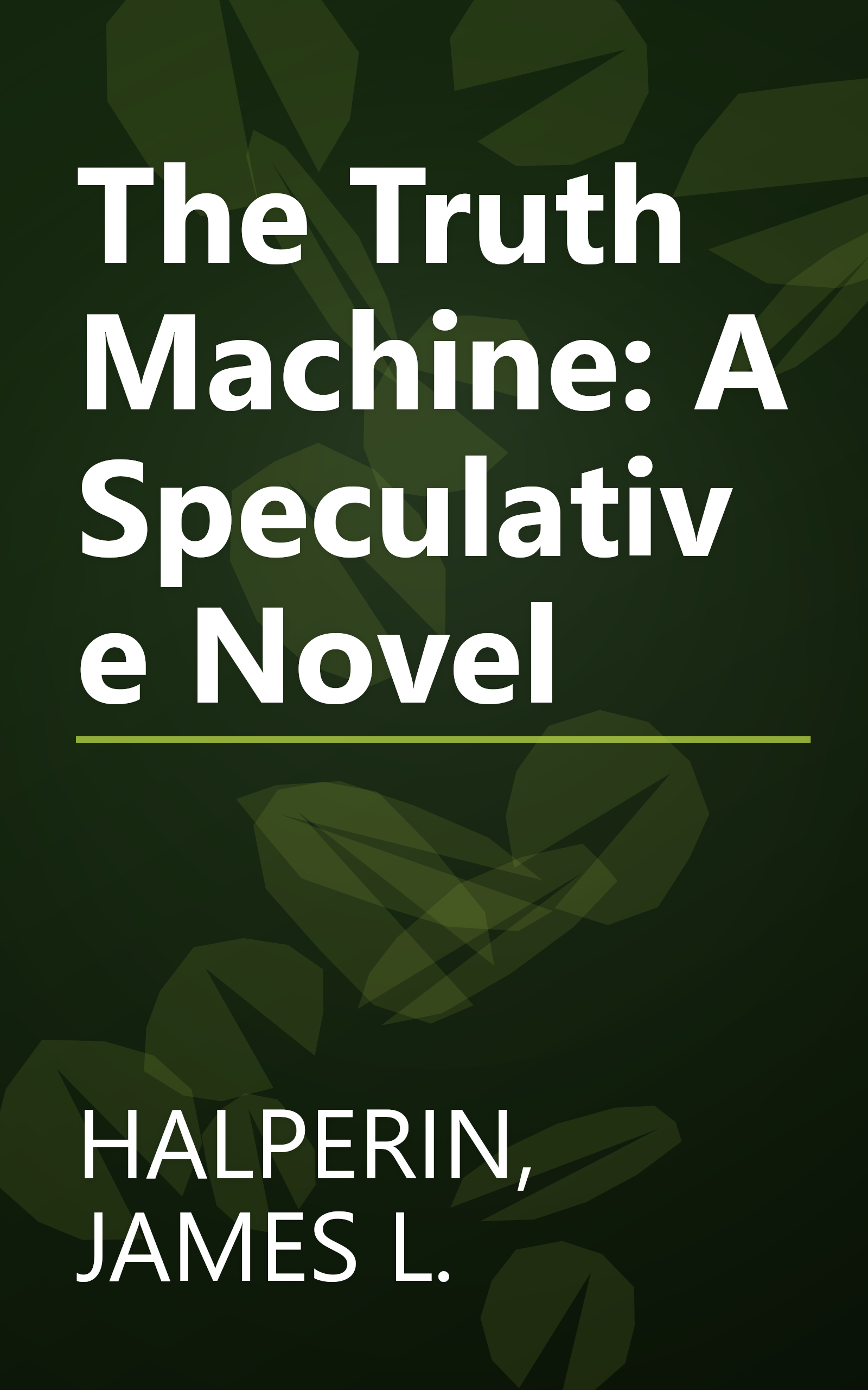 The Truth Machine: A Speculative Novel book cover