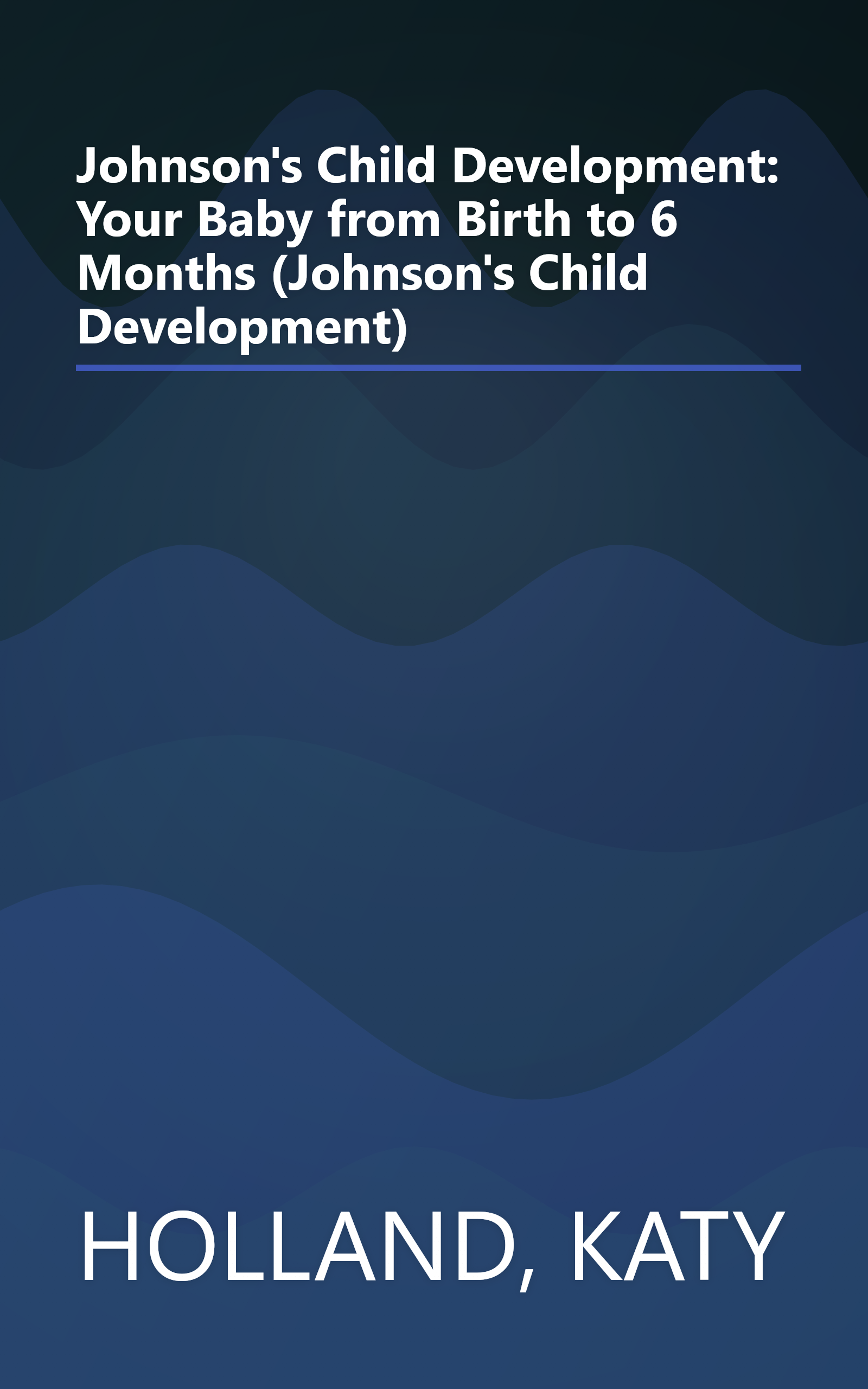 Johnson's Child Development: Your Baby from Birth to 6 Months (Johnson's Child Development) book cover