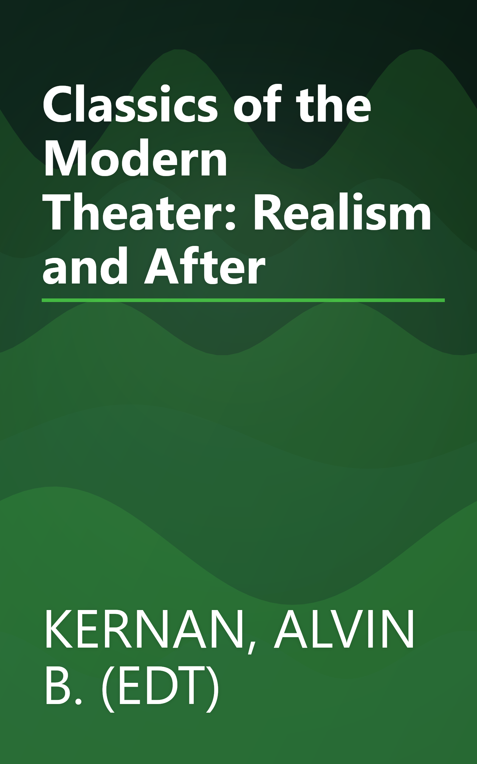 Classics of the Modern Theater: Realism and After book cover