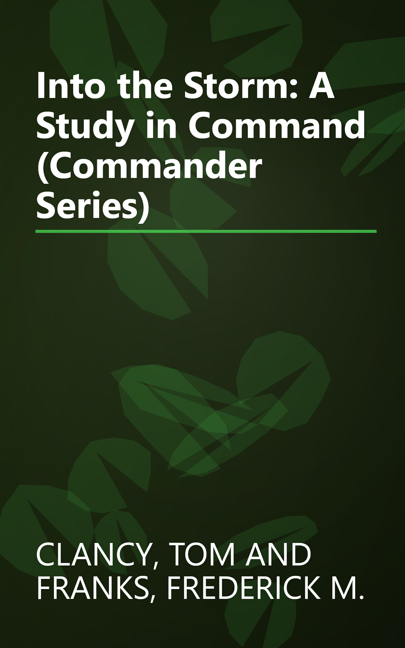 Into the Storm: A Study in Command (Commander Series) book cover