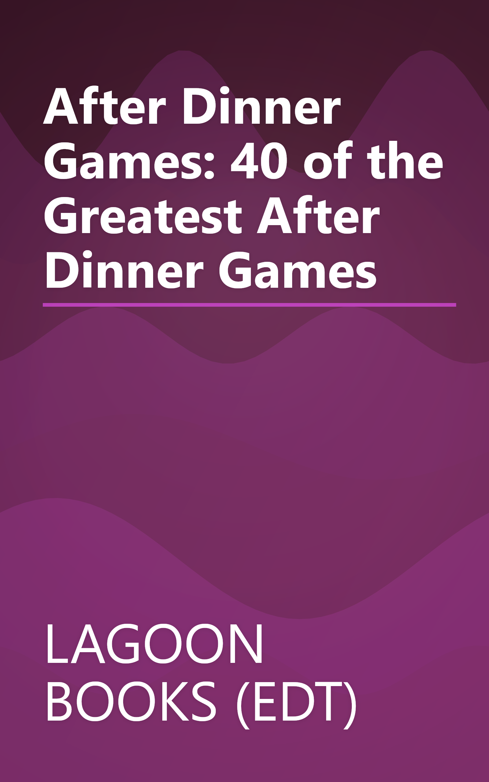 After Dinner Games: 40 of the Greatest After Dinner Games book cover
