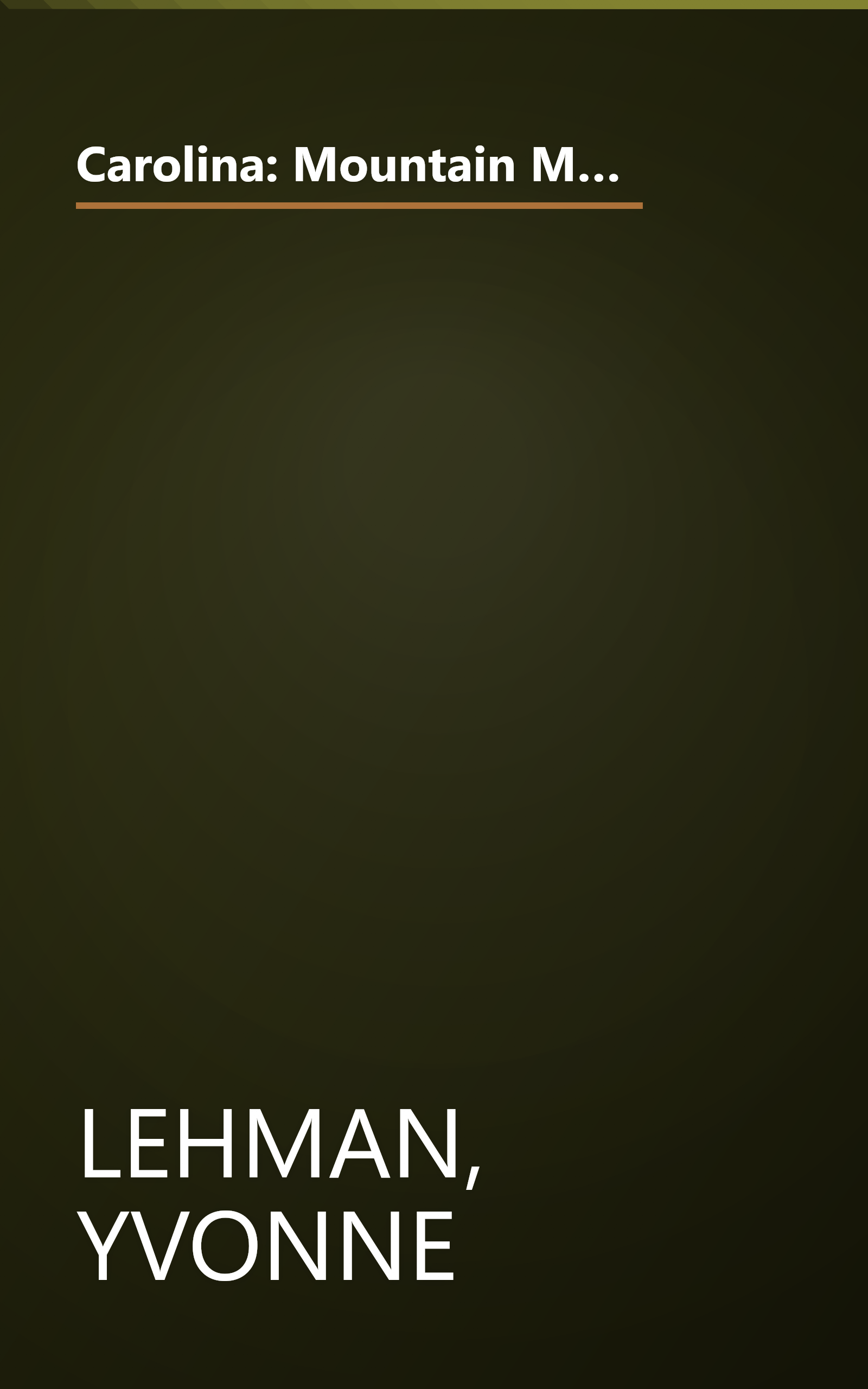 Carolina: Mountain Man, Smoky Mountain Sunrise, Call of the Mountain, Whiter Than Snow (Inspirational Romance Collections) book cover