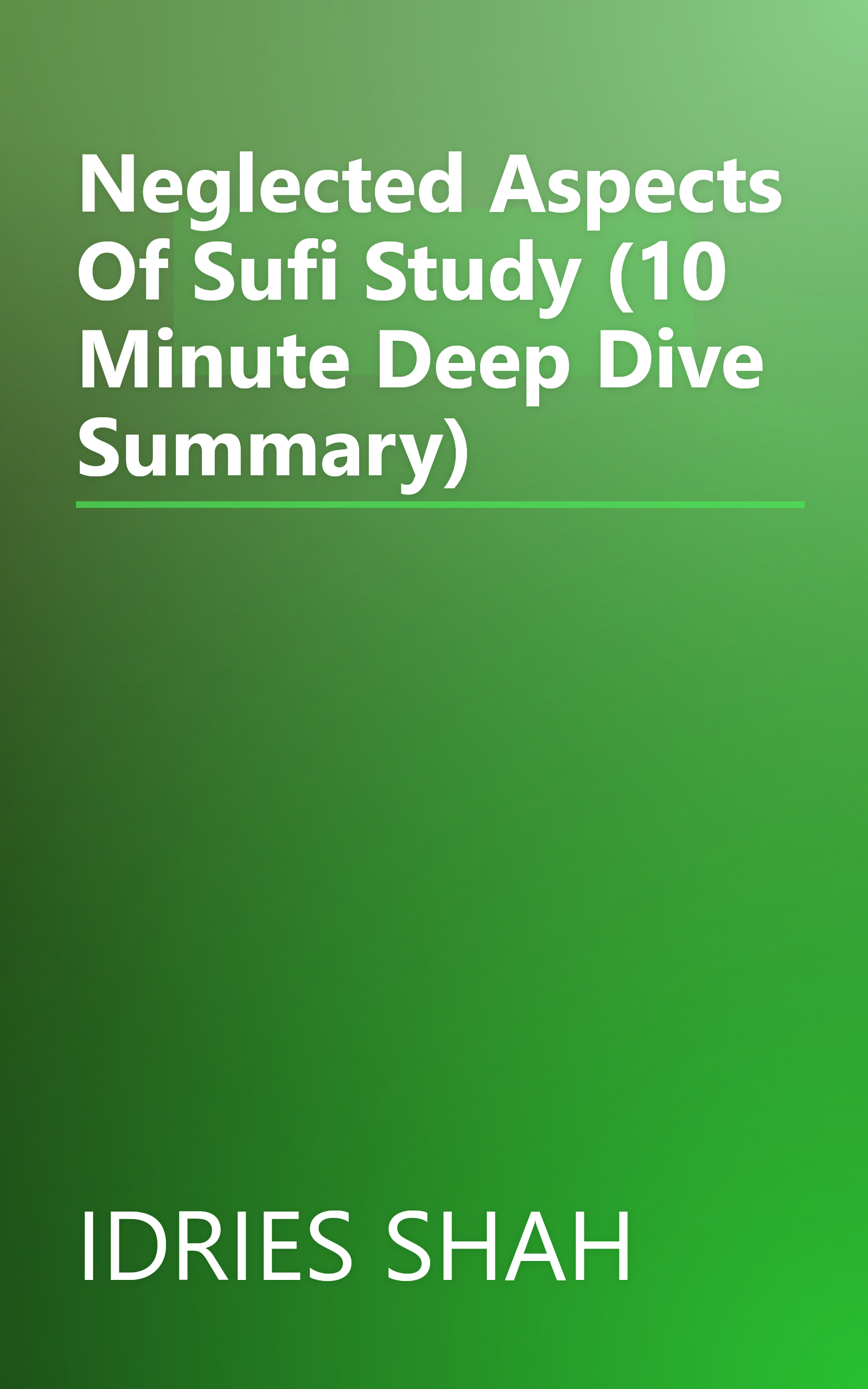 Neglected Aspects Of Sufi Study (10 Minute   Deep Dive Summary) book cover