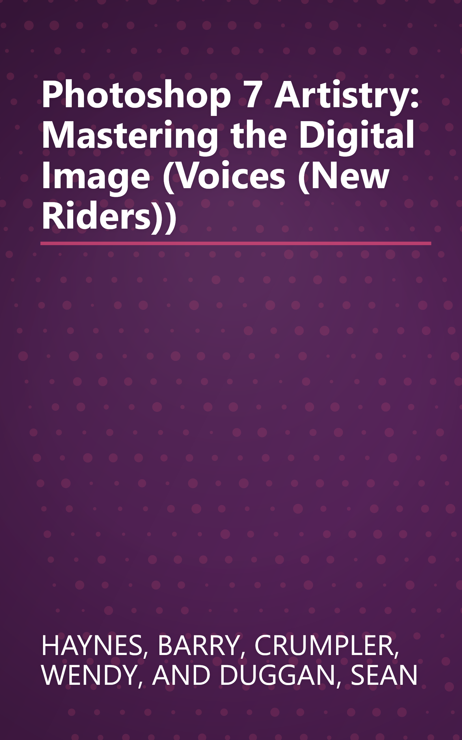 Photoshop 7 Artistry: Mastering the Digital Image (Voices (New Riders)) book cover