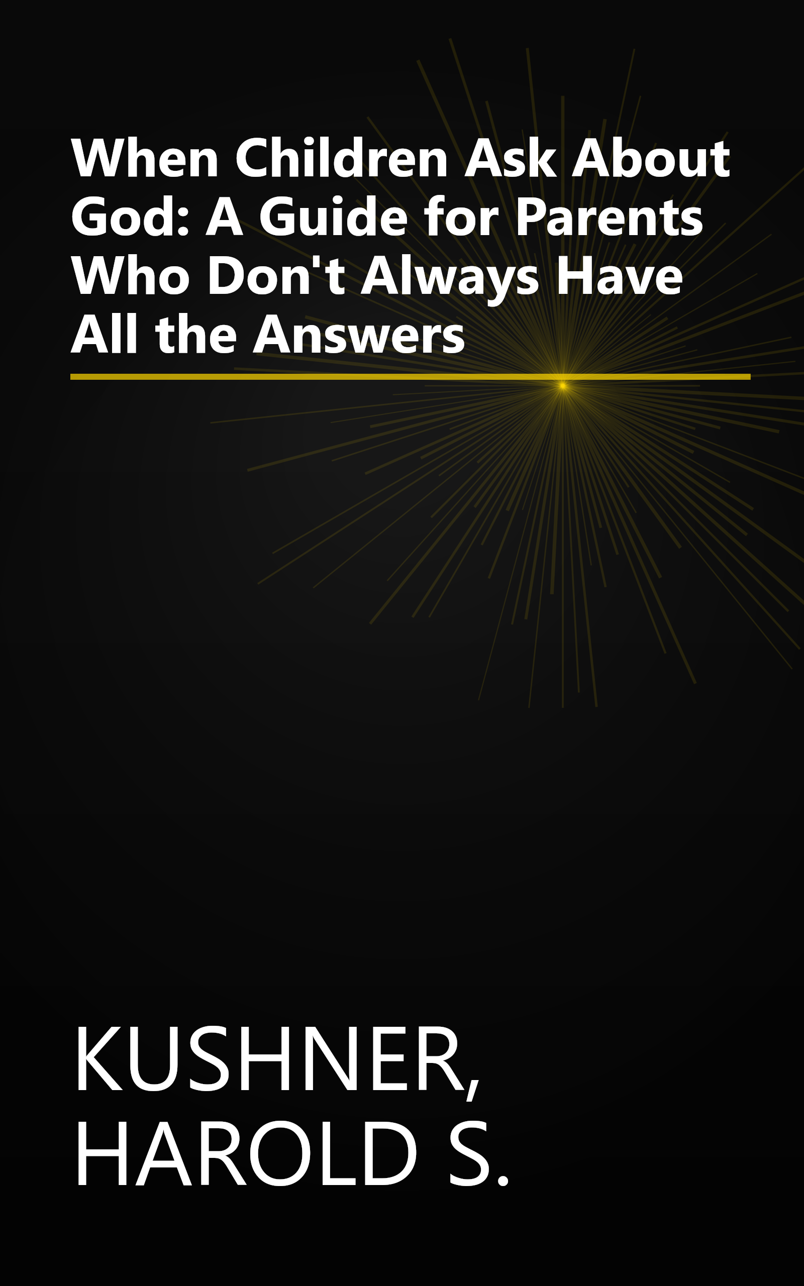 When Children Ask About God: A Guide for Parents Who Don't Always Have All the Answers book cover