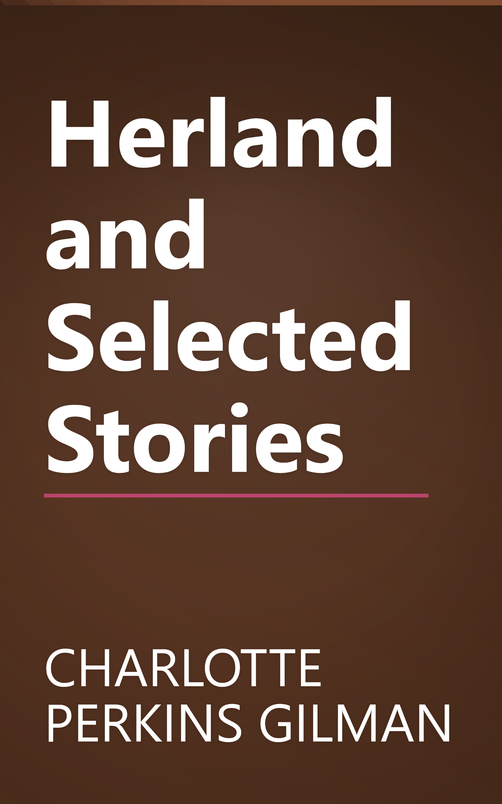 Herland and Selected Stories book cover