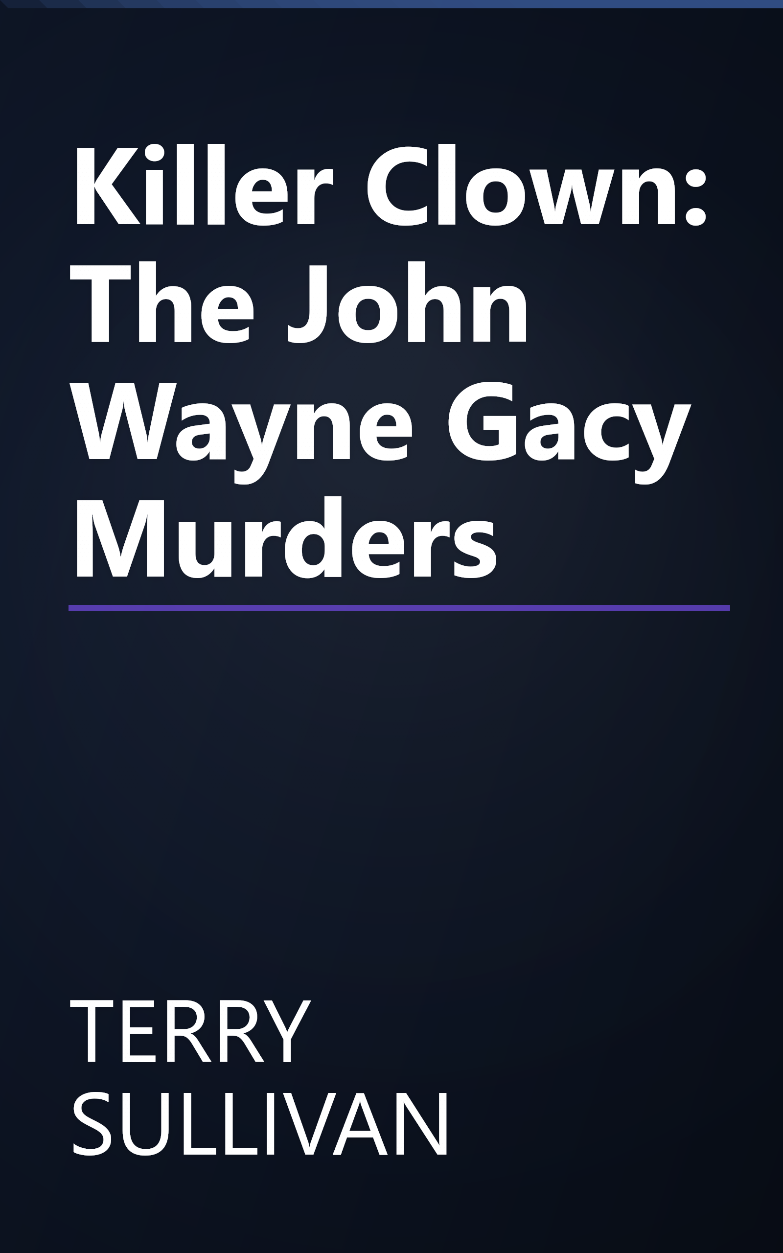 Killer Clown: The John Wayne Gacy Murders book cover