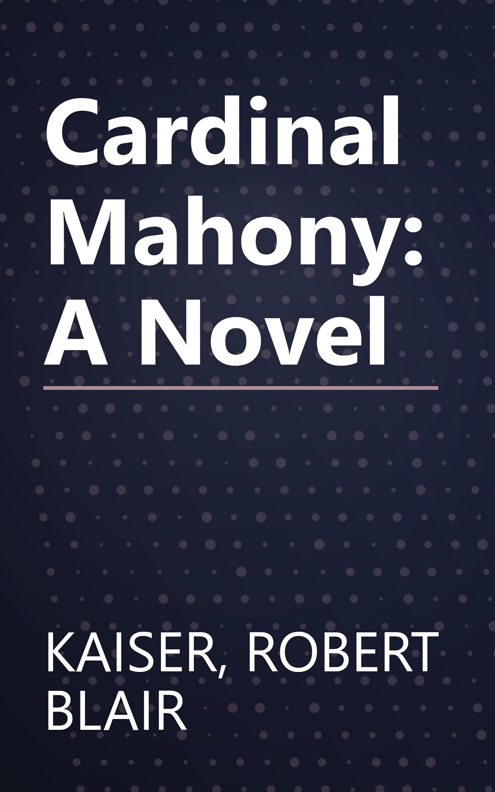 Cardinal Mahony: A Novel book cover