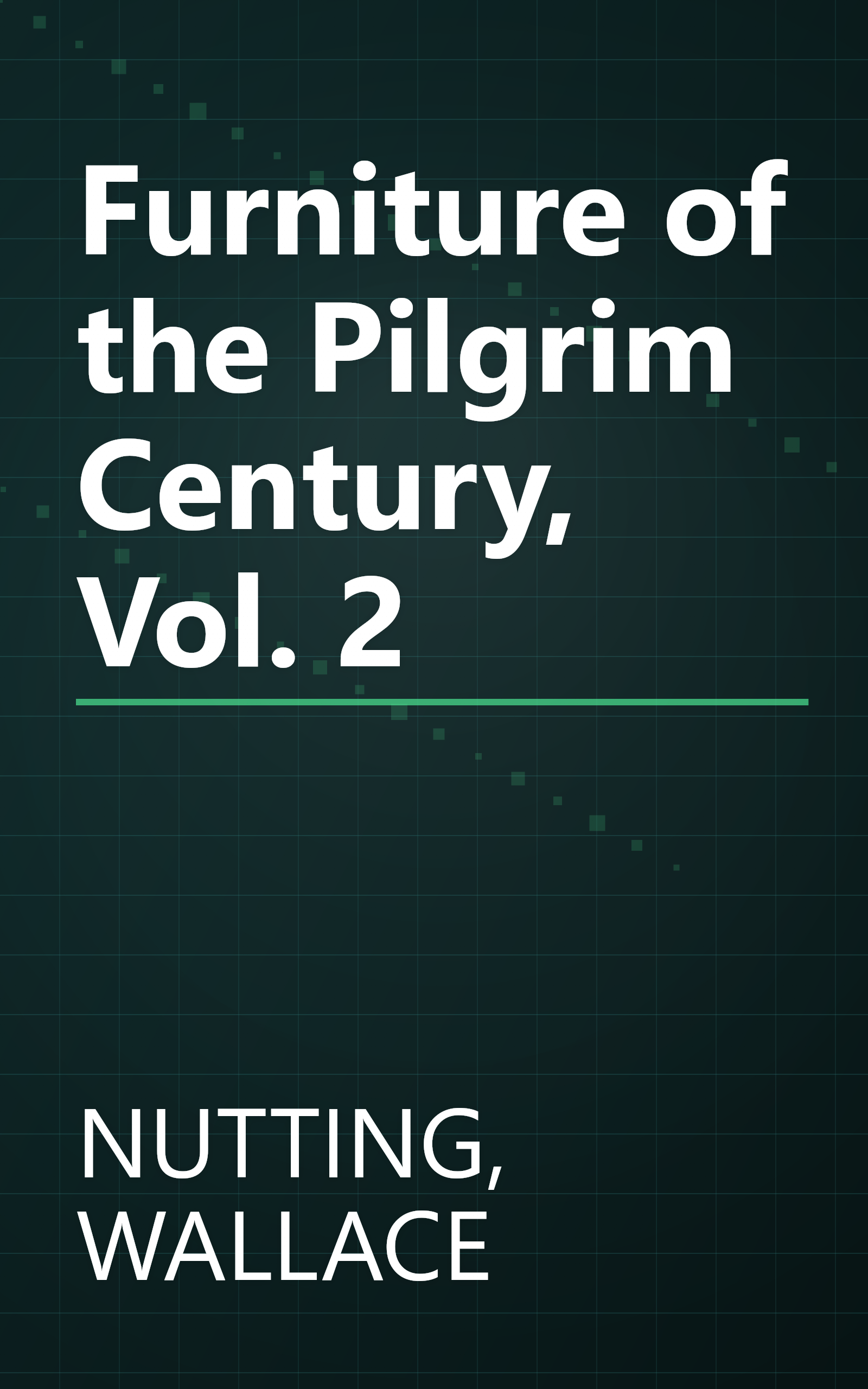 Furniture of the Pilgrim Century, Vol. 2 book cover