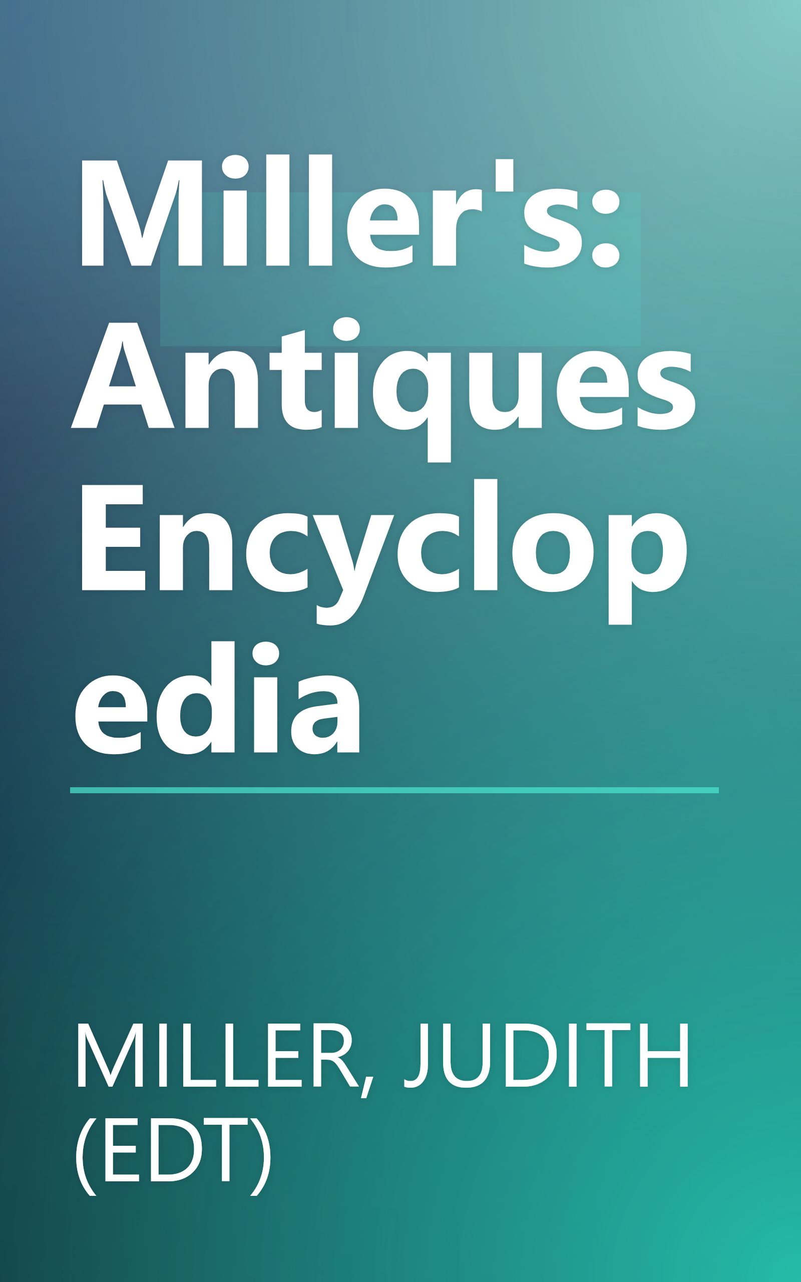 Miller's: Antiques Encyclopedia book cover