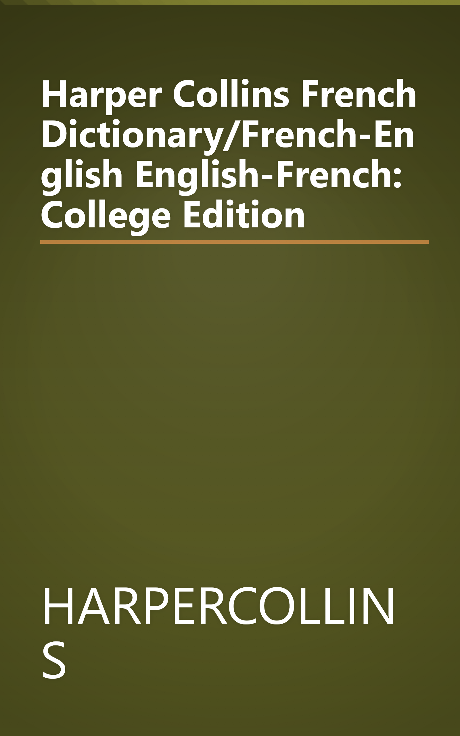 Harper Collins French Dictionary/French-English English-French: College Edition book cover