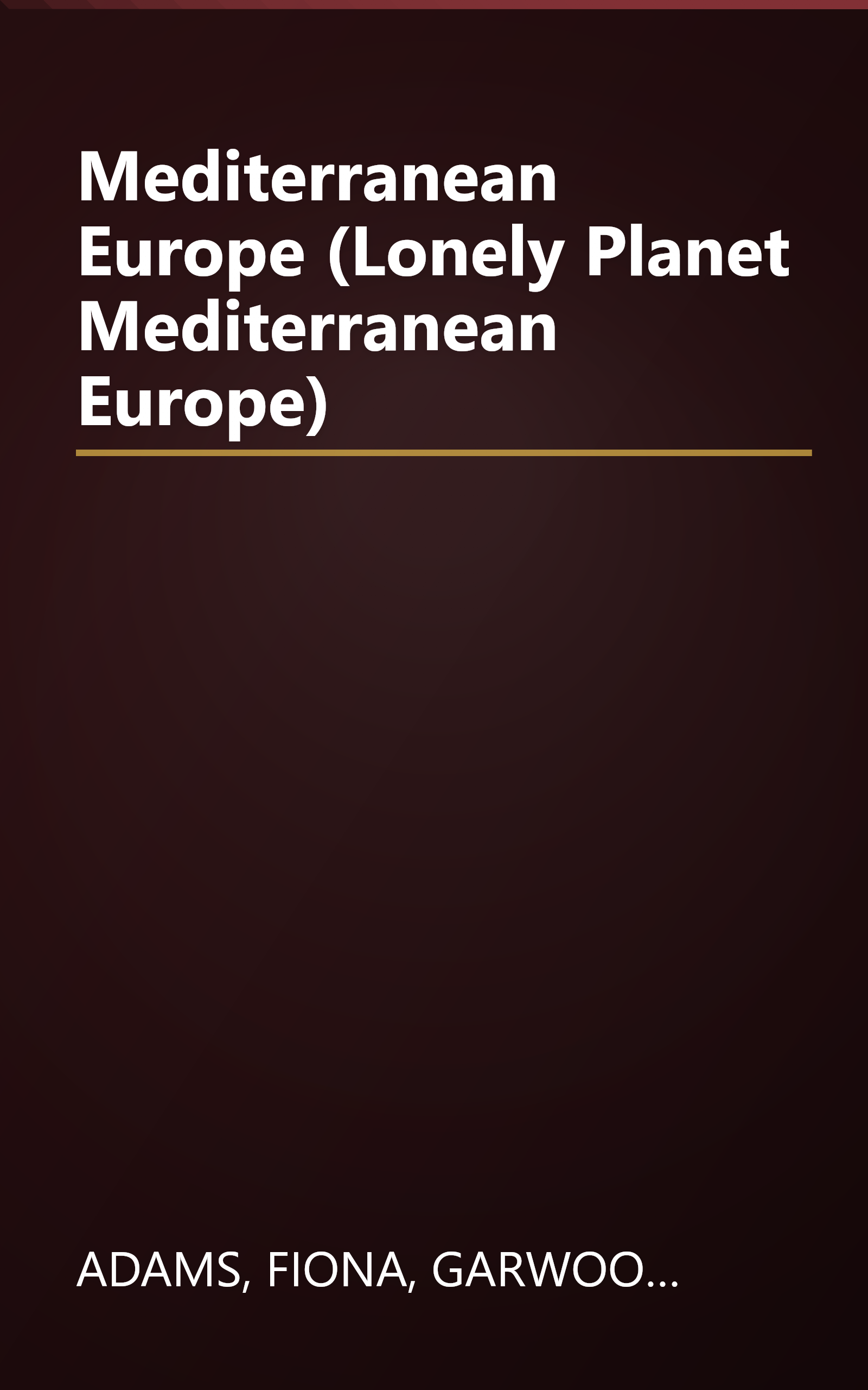 Mediterranean Europe (Lonely Planet Mediterranean Europe) book cover