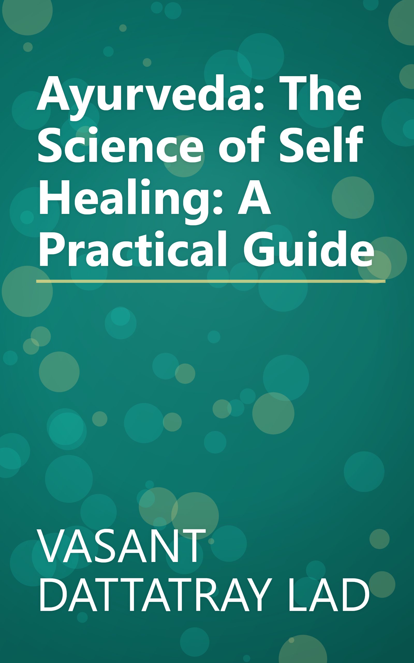 Ayurveda: The Science of Self Healing: A Practical Guide book cover