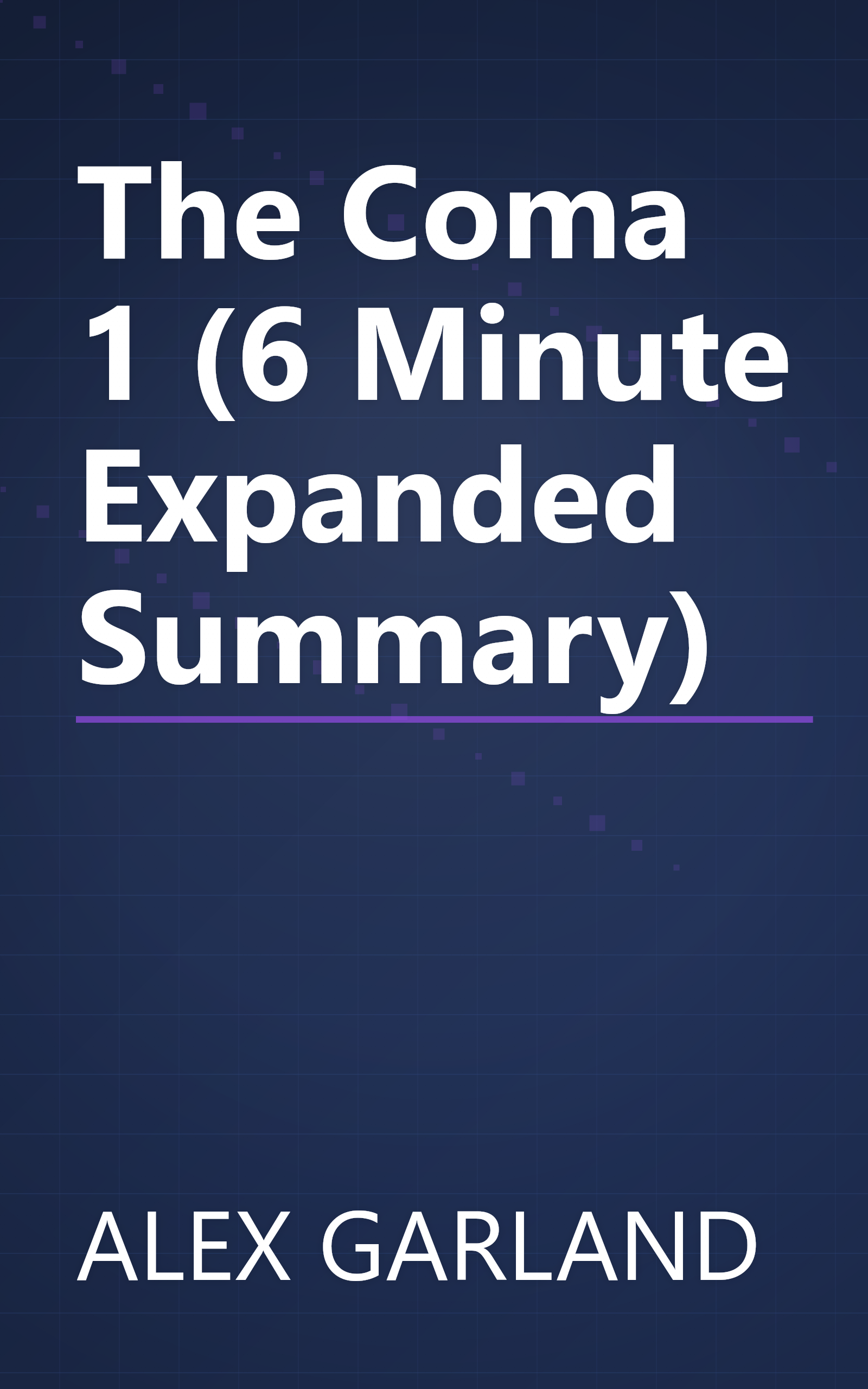 The Coma 1 (6 Minute   Expanded Summary) book cover