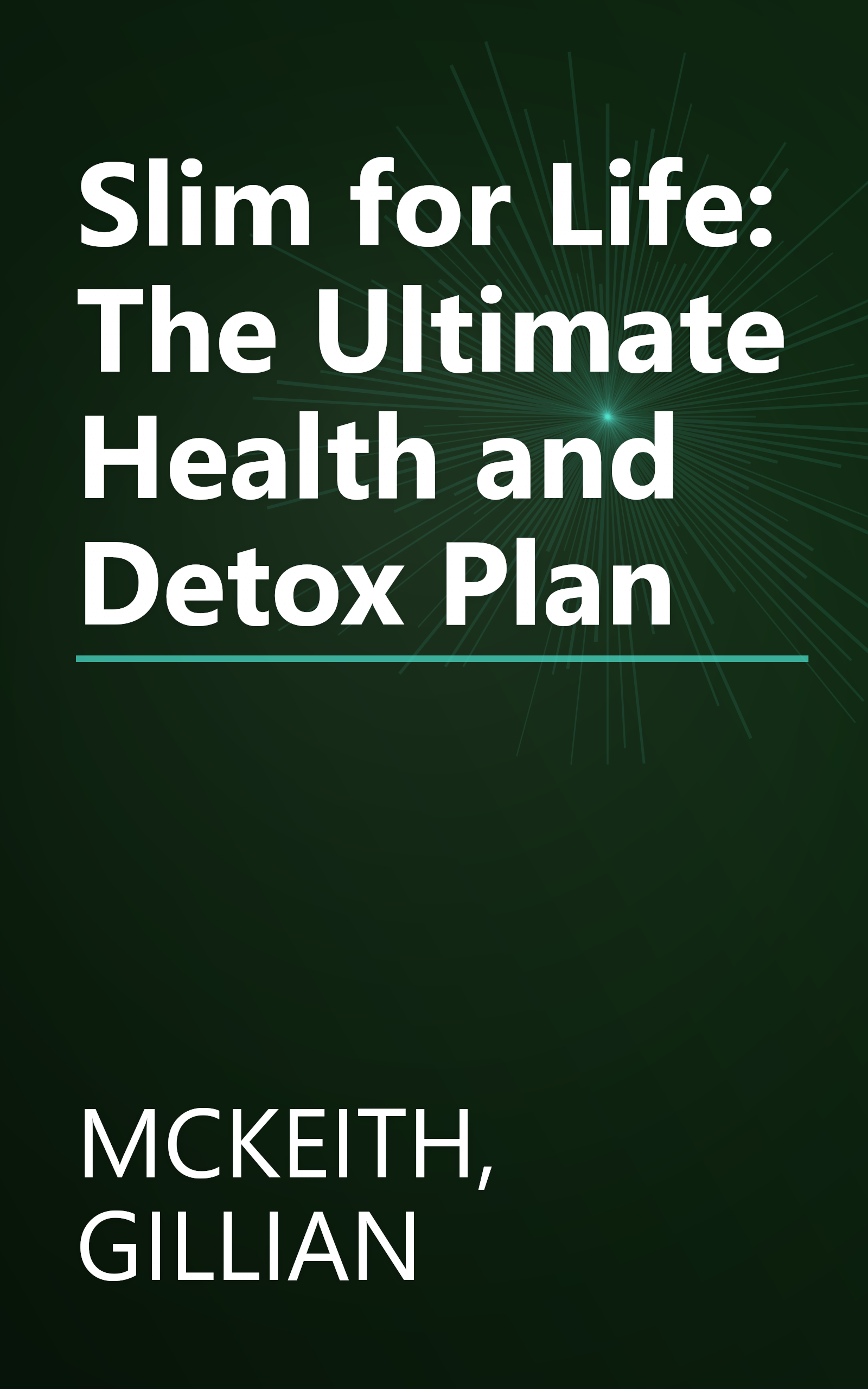 Slim for Life: The Ultimate Health and Detox Plan book cover
