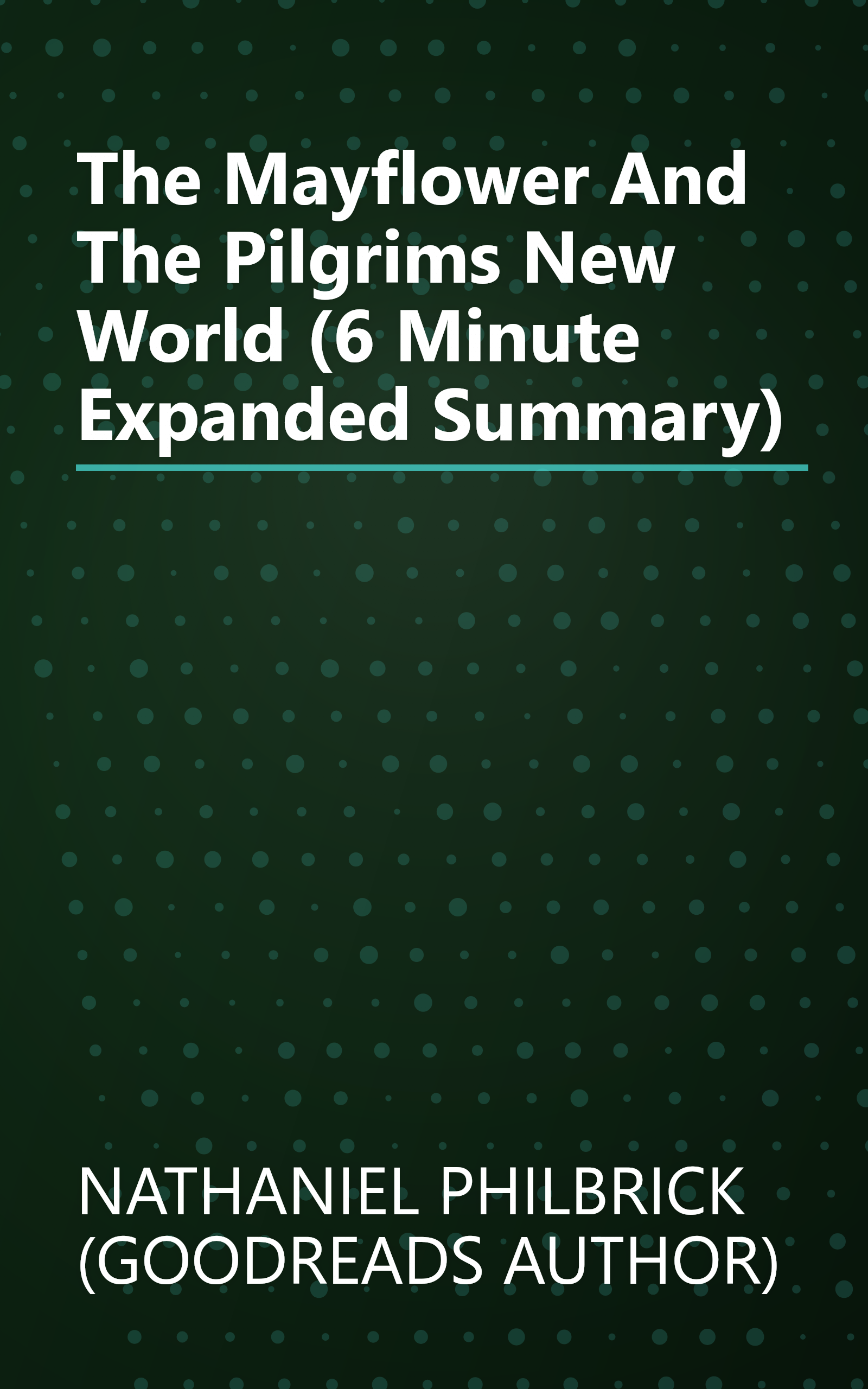 The Mayflower And The Pilgrims  New World (6 Minute   Expanded Summary) book cover
