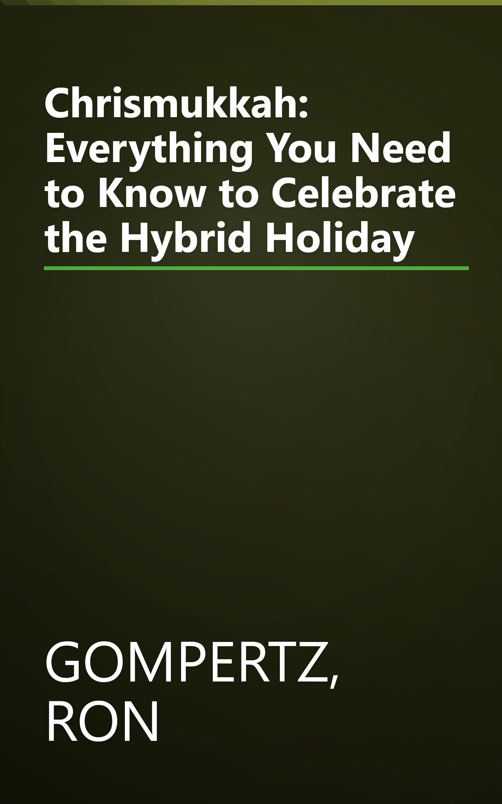 Chrismukkah: Everything You Need to Know to Celebrate the Hybrid Holiday book cover
