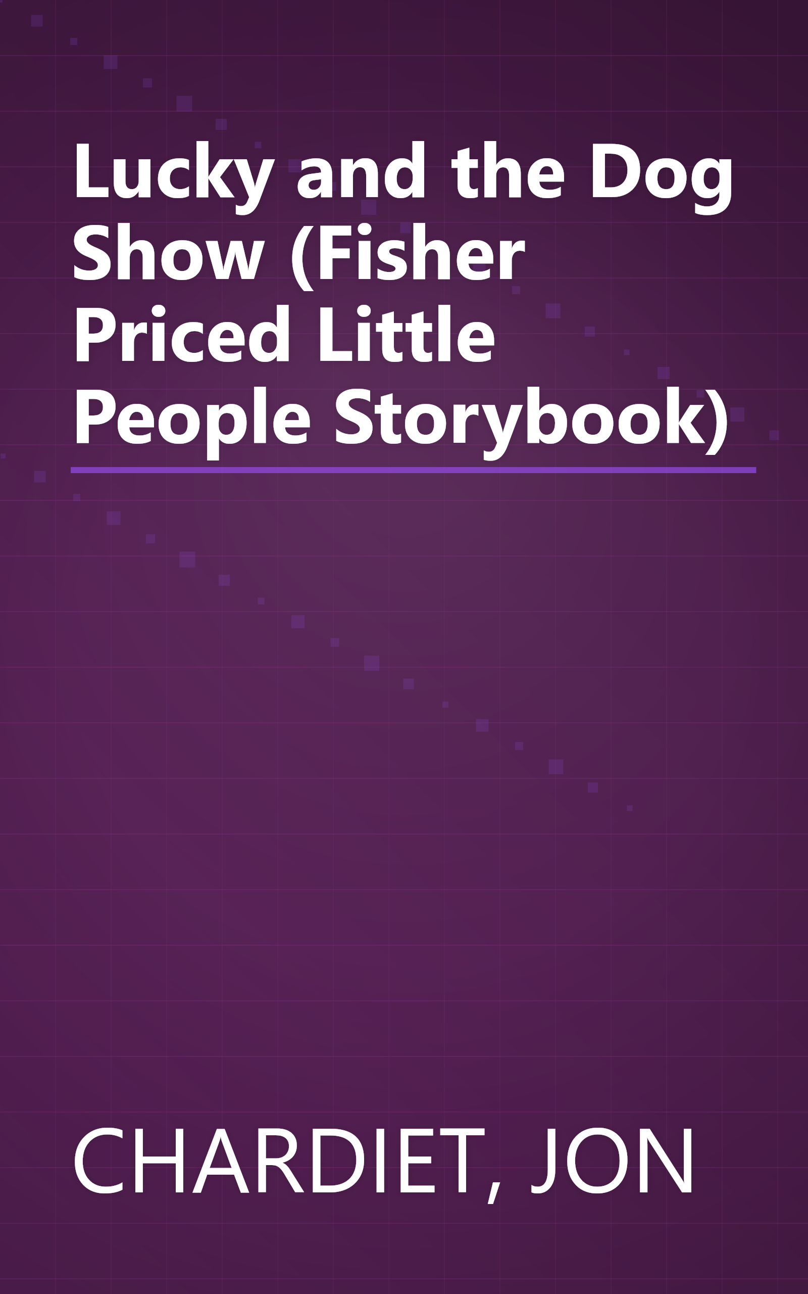 Lucky and the Dog Show (Fisher Priced Little People Storybook) book cover