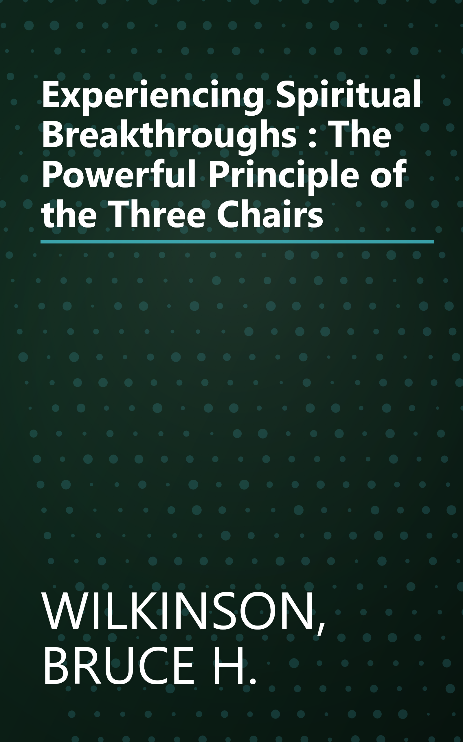 Experiencing Spiritual Breakthroughs : The Powerful Principle of the Three Chairs book cover