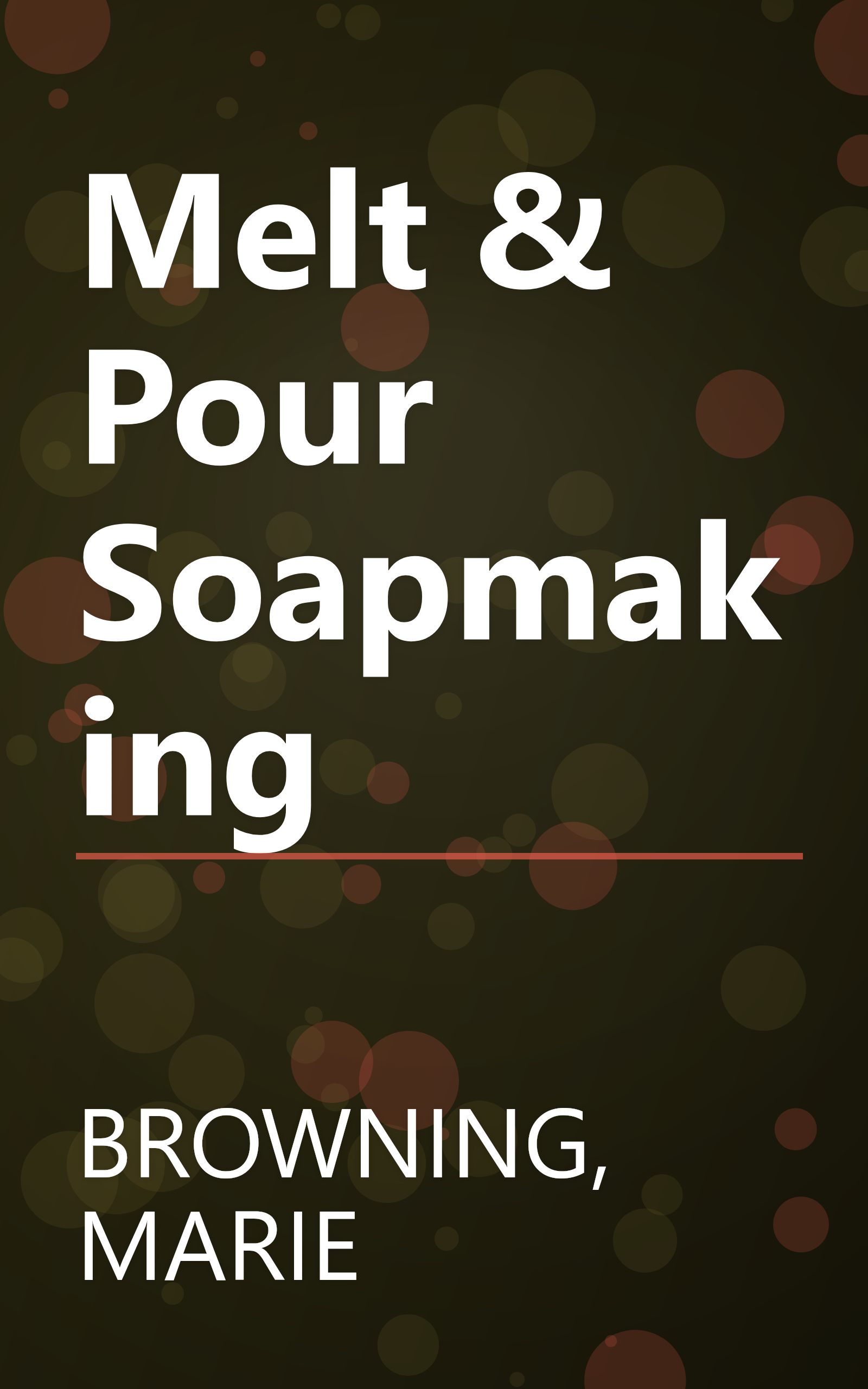Melt & Pour Soapmaking book cover