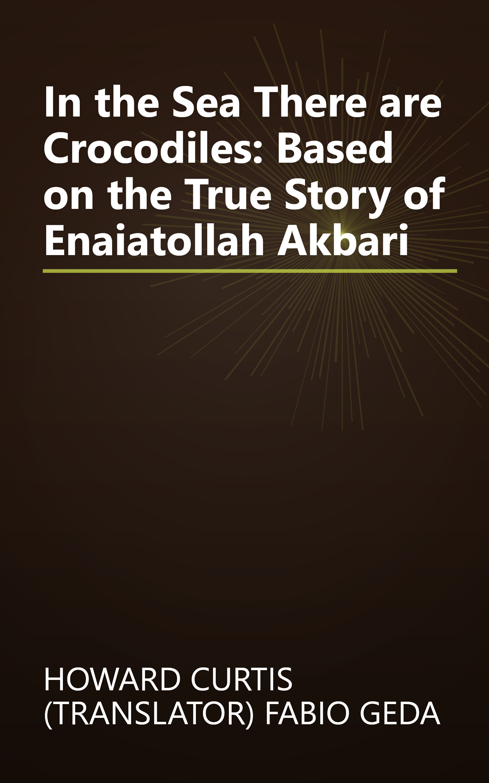 In the Sea There are Crocodiles: Based on the True Story of Enaiatollah Akbari book cover