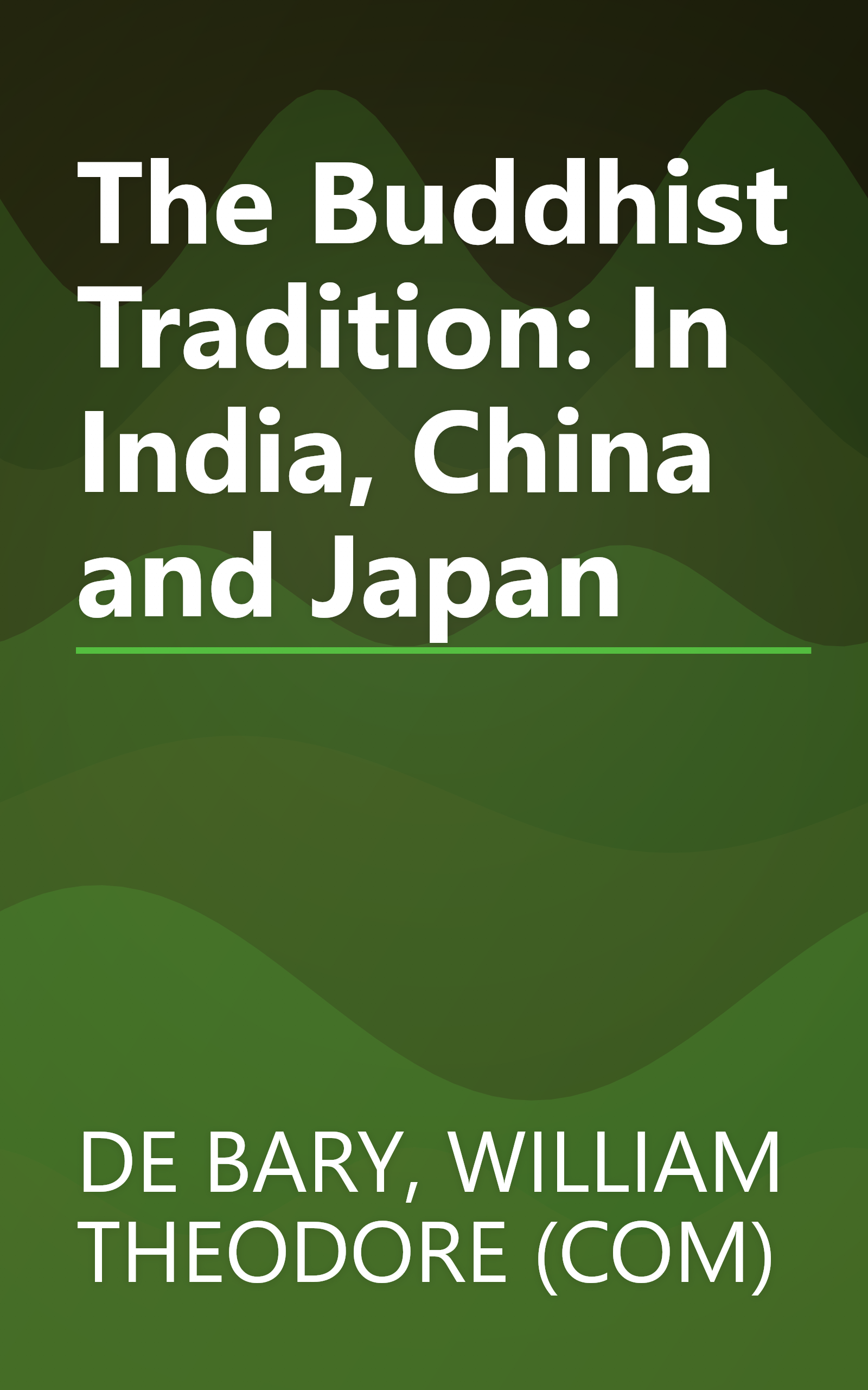 The Buddhist Tradition: In India, China and Japan book cover