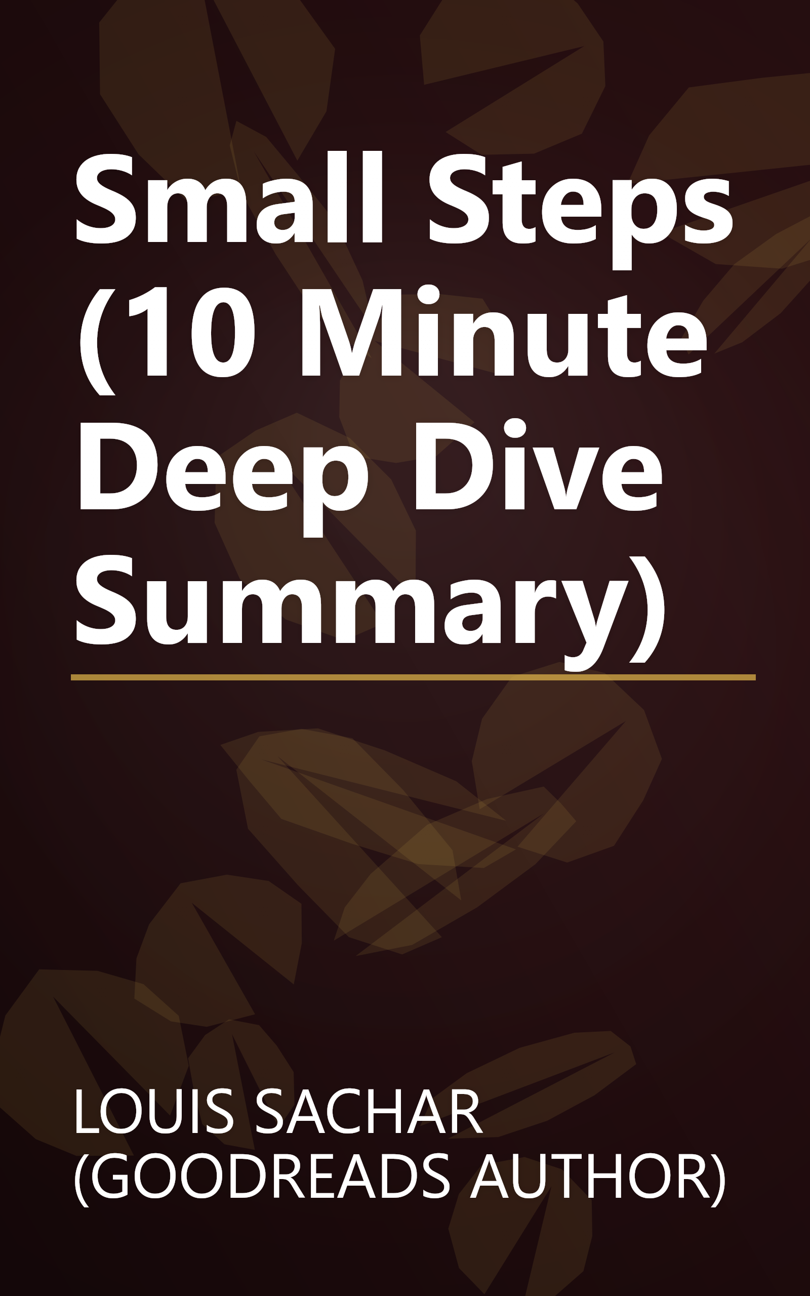 Small Steps (10 Minute   Deep Dive Summary) book cover