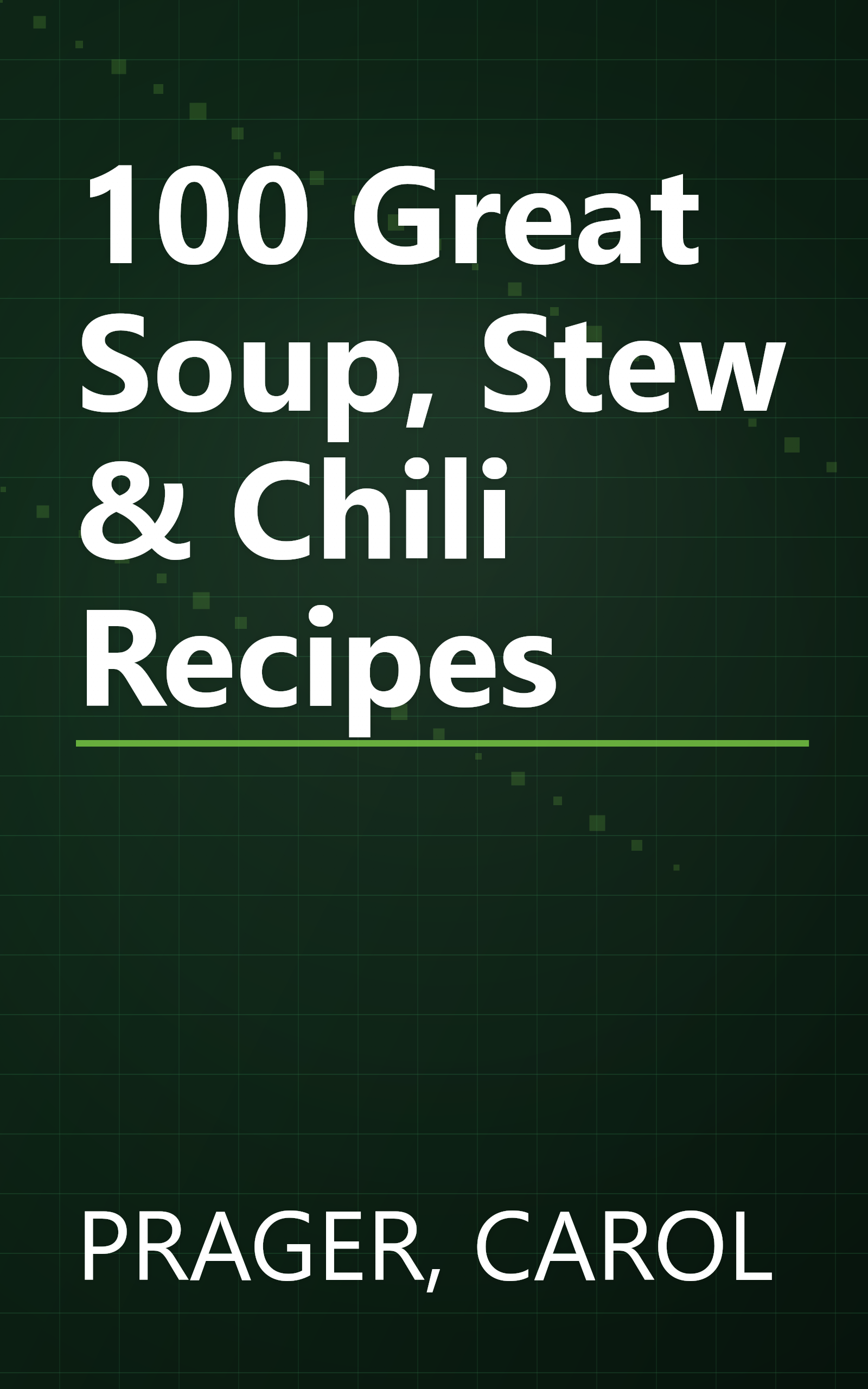 100 Great Soup, Stew & Chili Recipes book cover